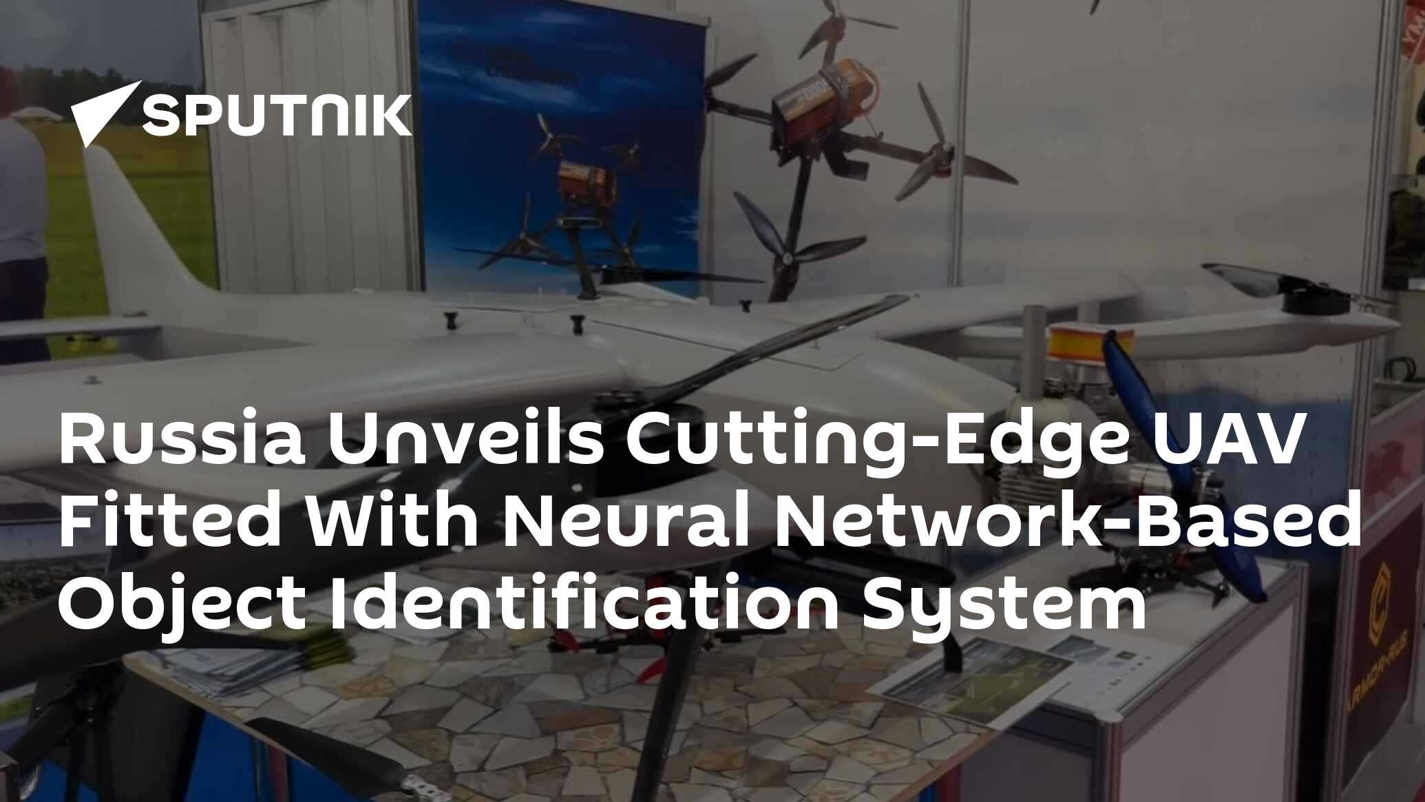 Russia Unveils Cutting-Edge UAV Fitted With Neural Network-Based Object ...