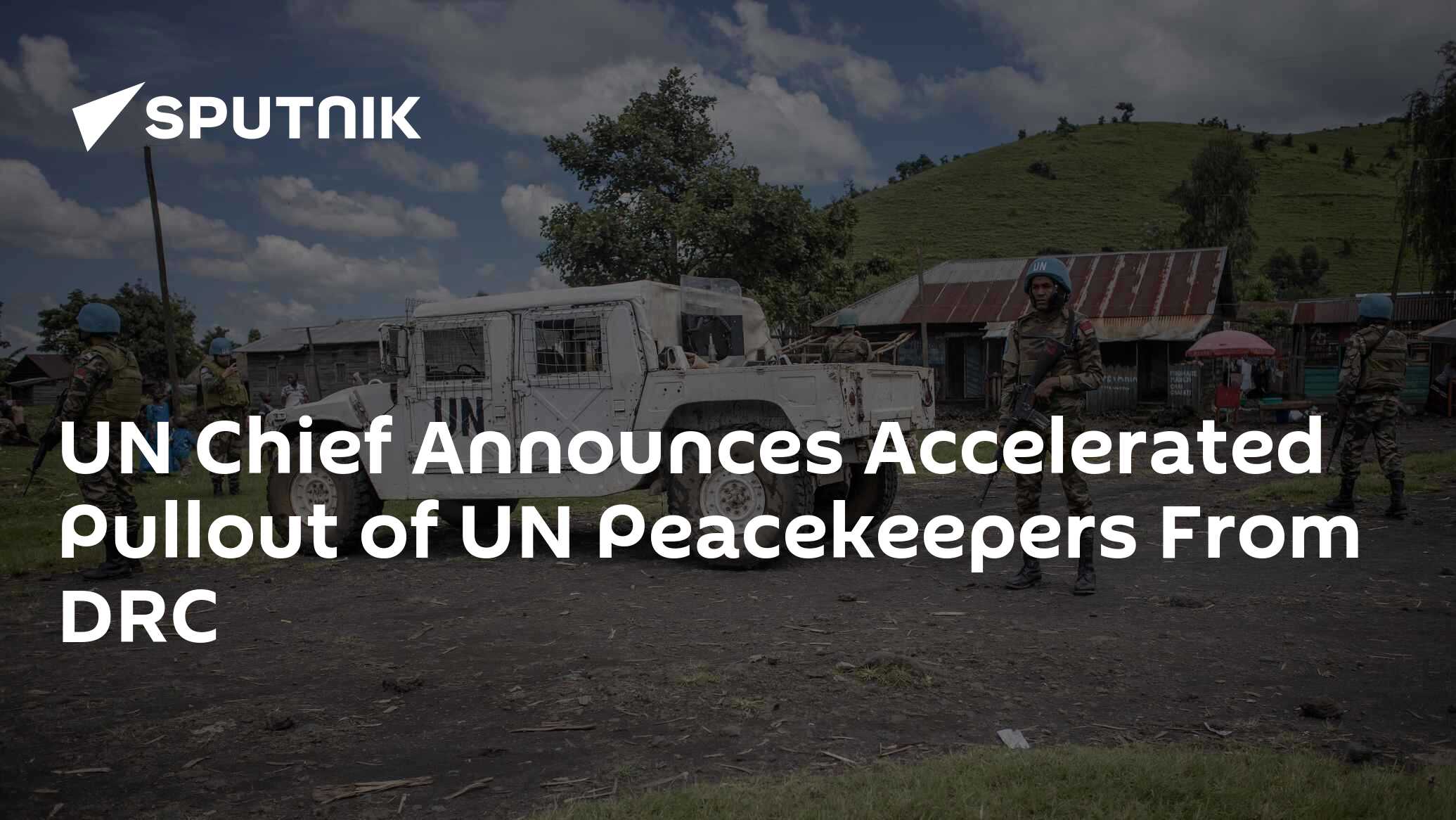 UN Chief Announces Accelerated Pullout of UN Peacekeepers From DRC