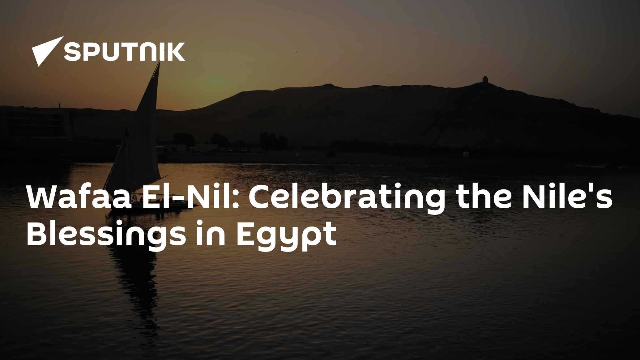 Wafaa El-Nil: Celebrating the Nile's Blessings in Egypt - 16.08.2023 ...