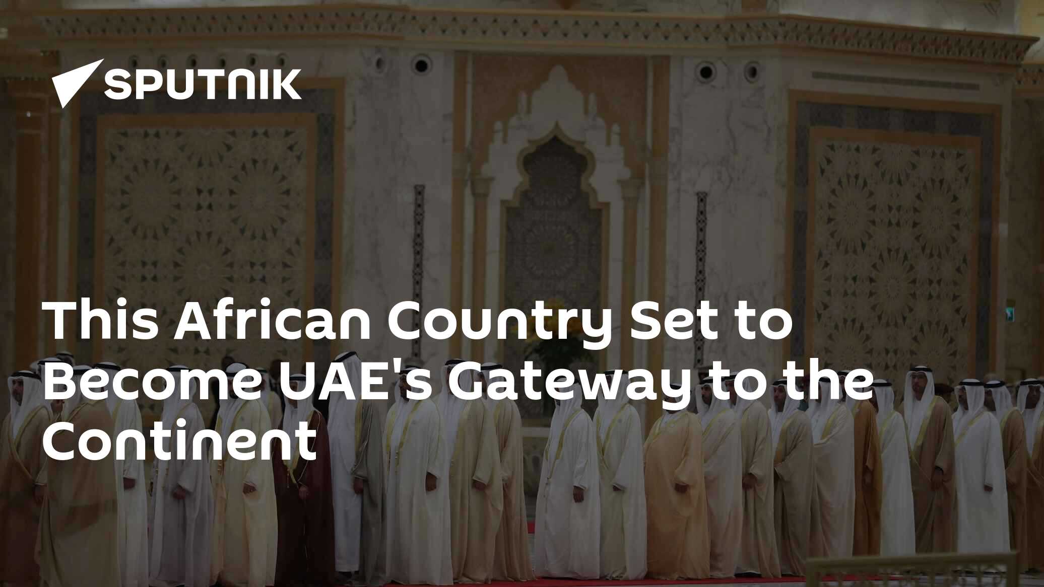 This African Country Set to Become UAE's Gateway to the Continent - 21. ...