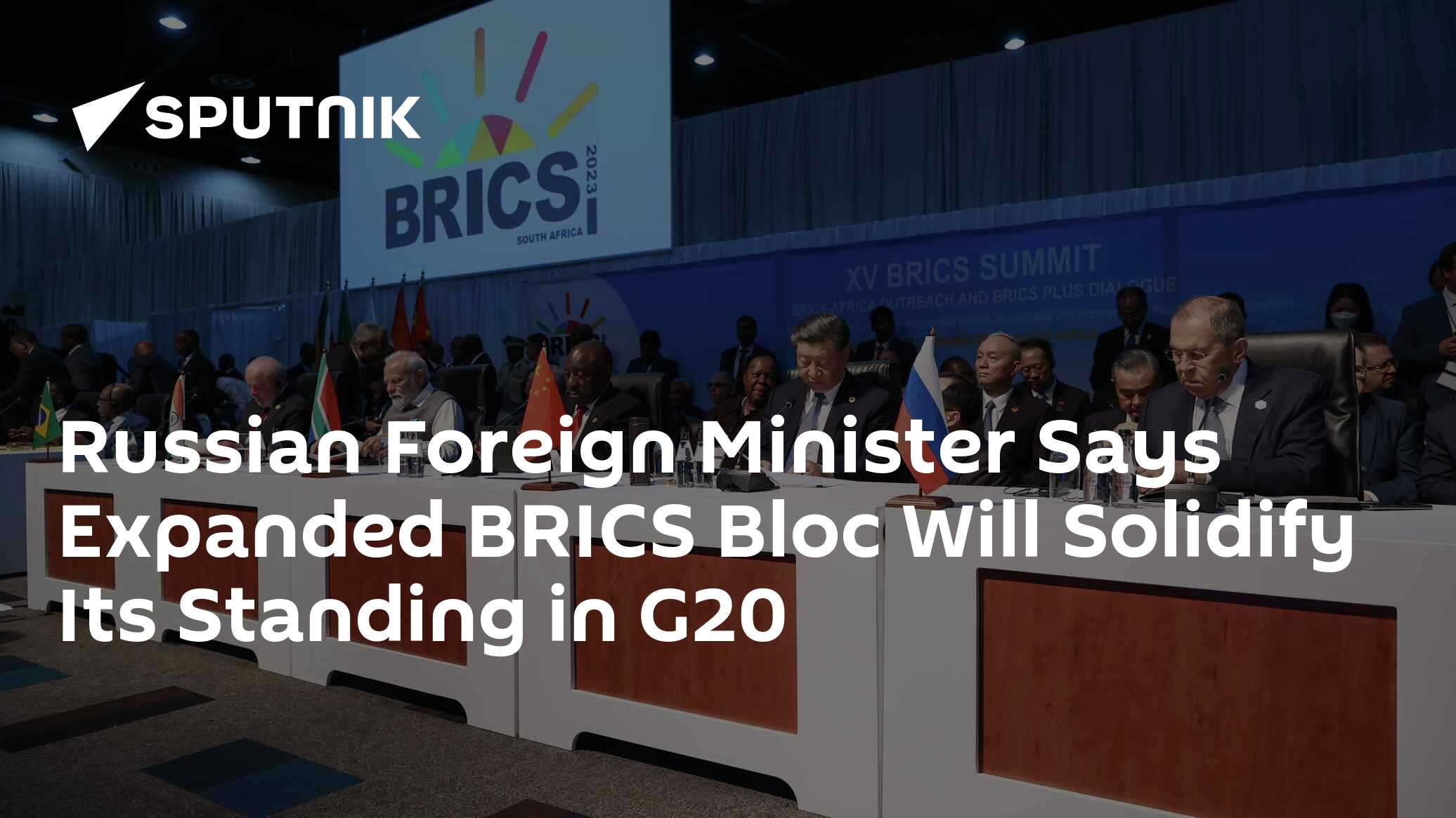 Russian Foreign Minister Says Expanded BRICS Bloc Will Solidify Its ...