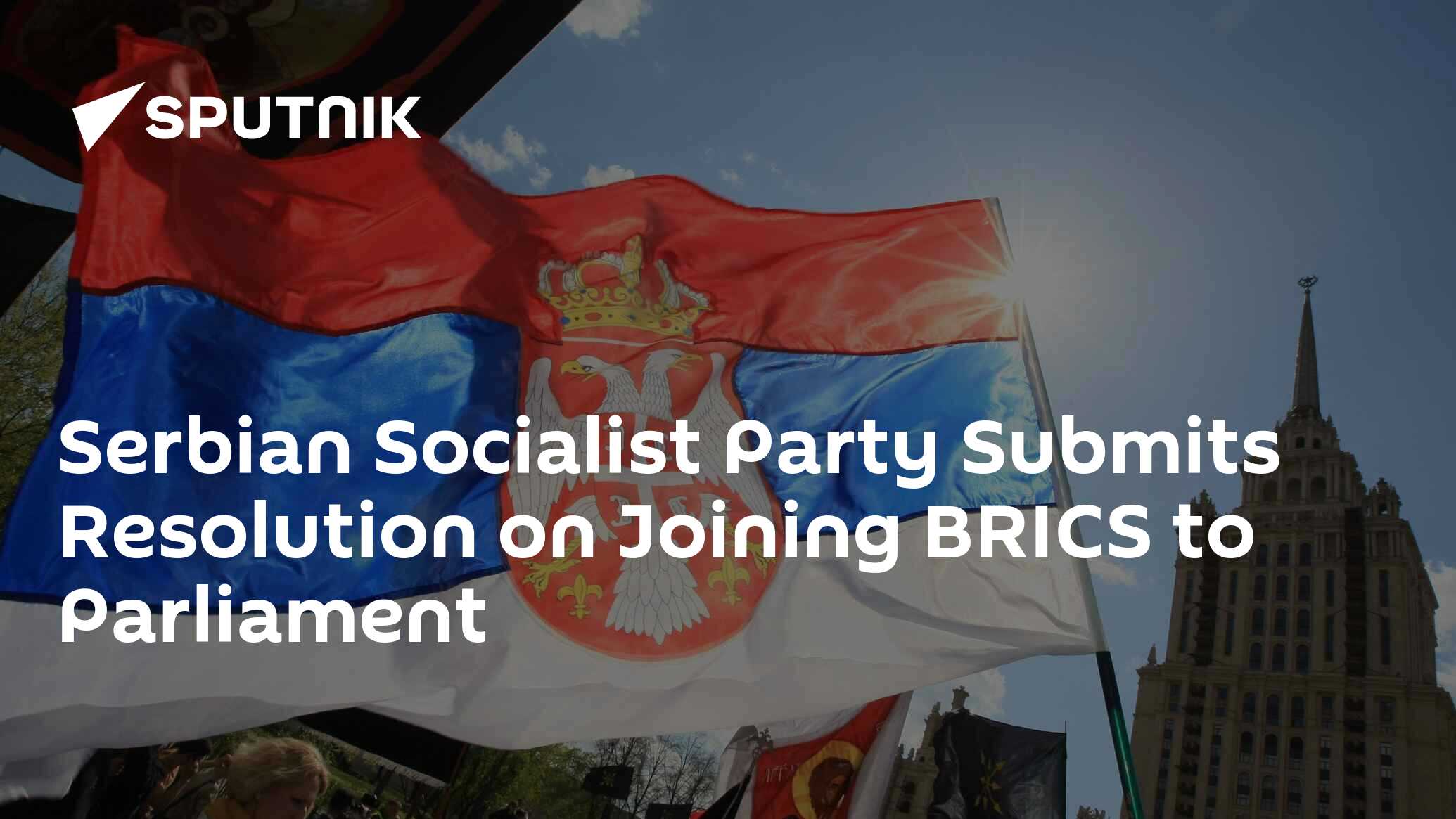 Serbian Socialist Party Submits Resolution on Joining BRICS to ...