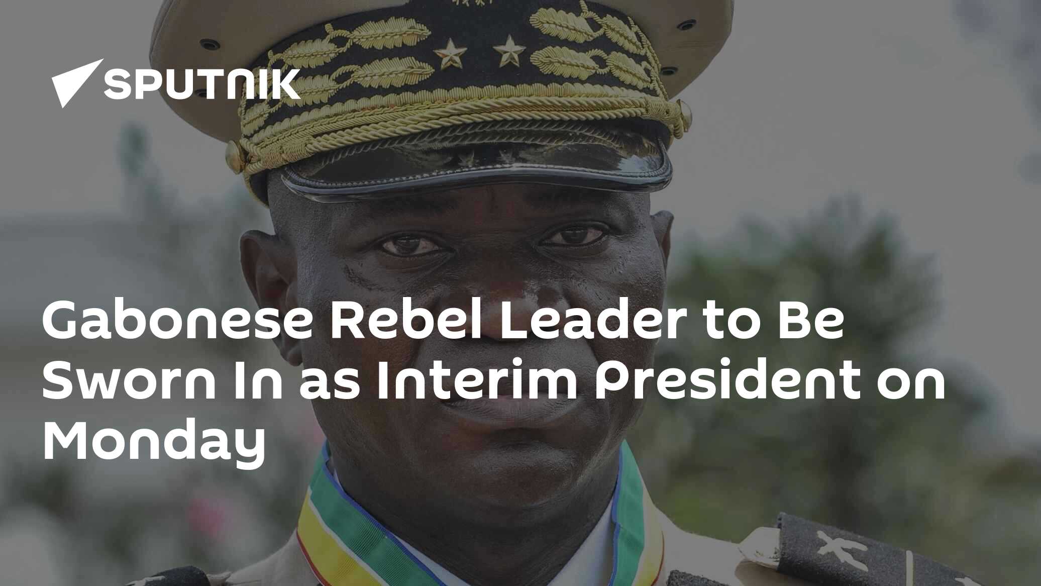 Gabonese Rebel Leader to Be Sworn In as Interim President on Monday ...