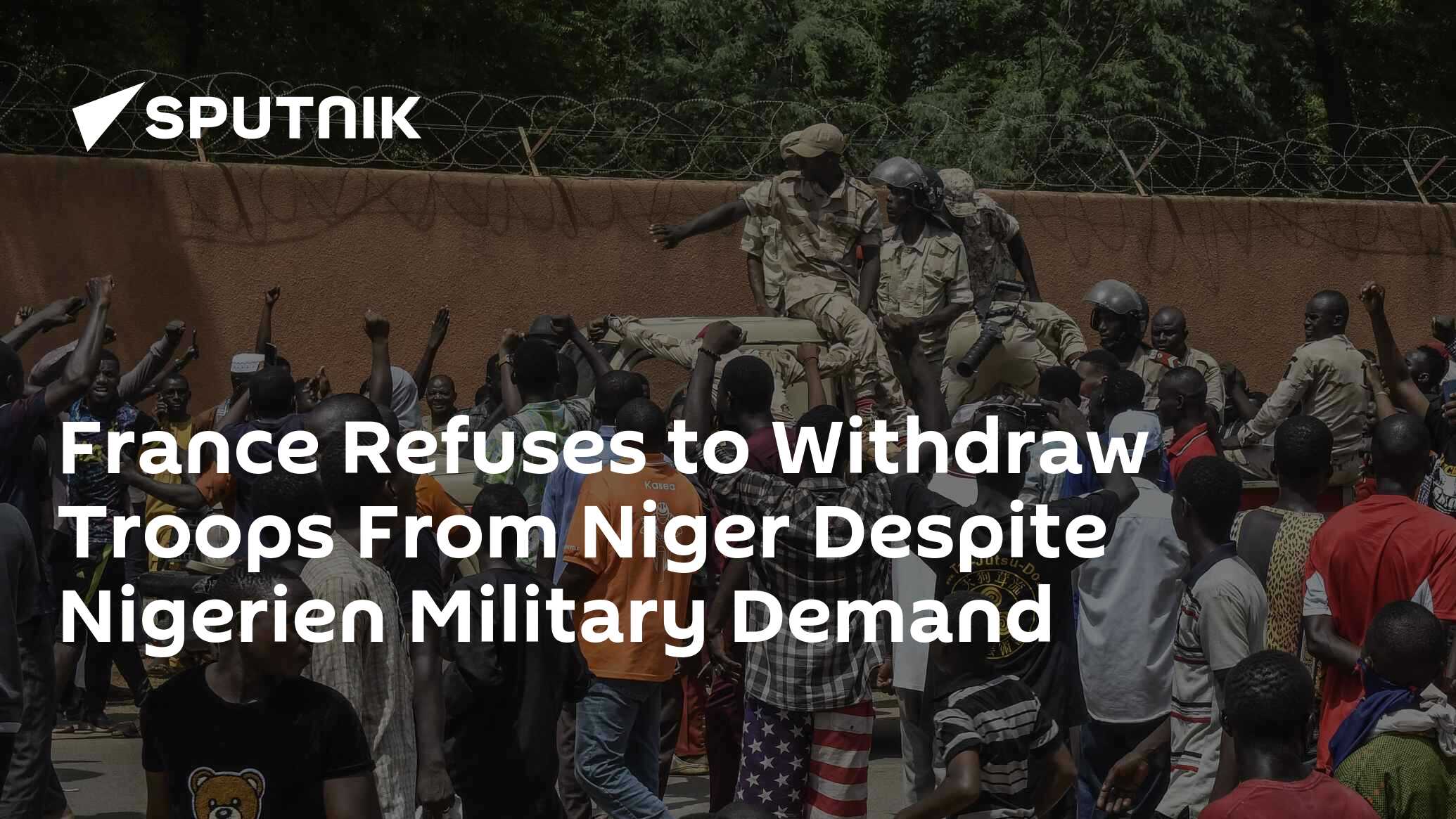 France Refuses to Withdraw Troops From Niger Despite Nigerien Military Demand - 01.09.2023 ...