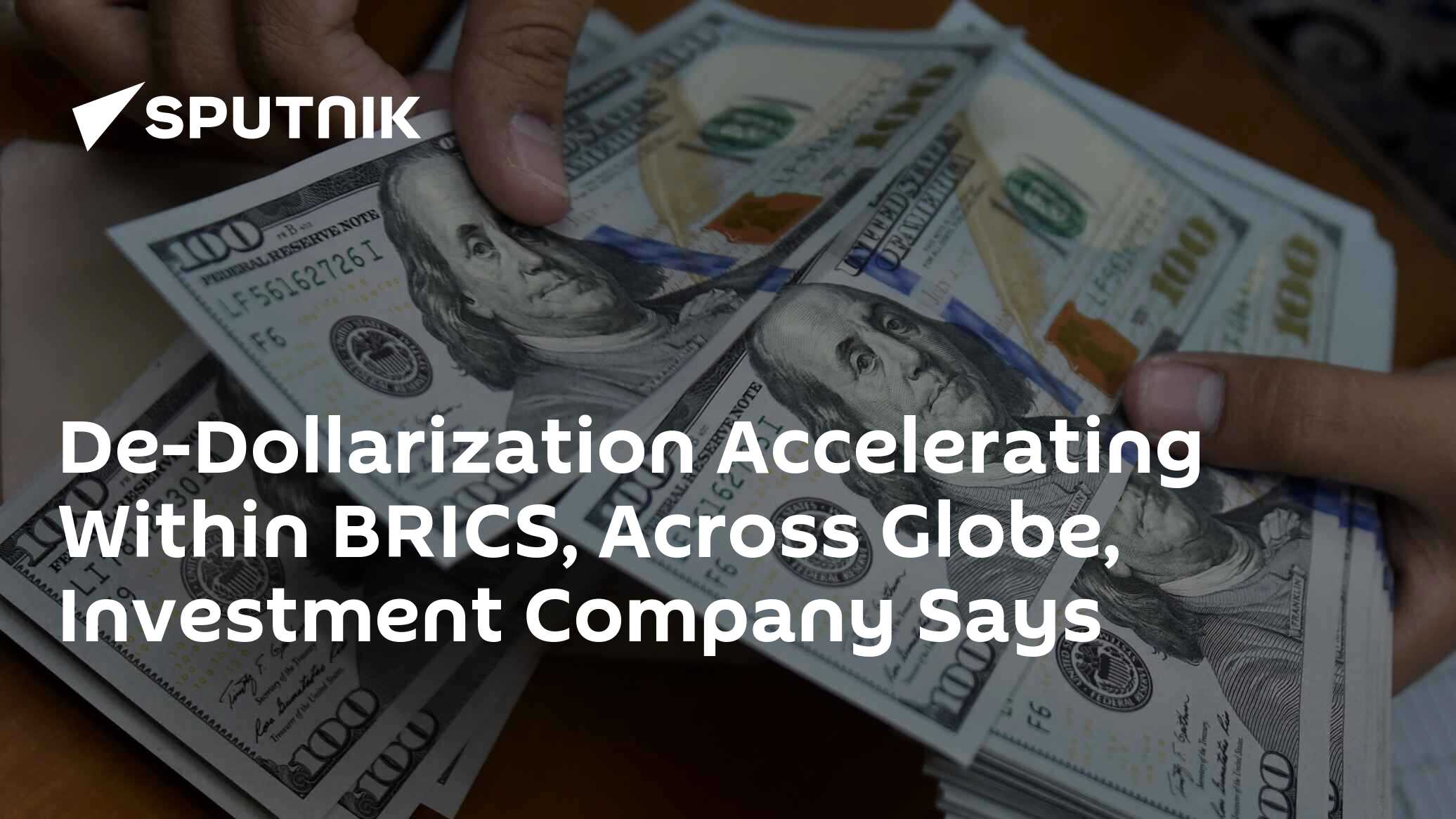 De-Dollarization Accelerating Within BRICS, Across Globe, Investment ...