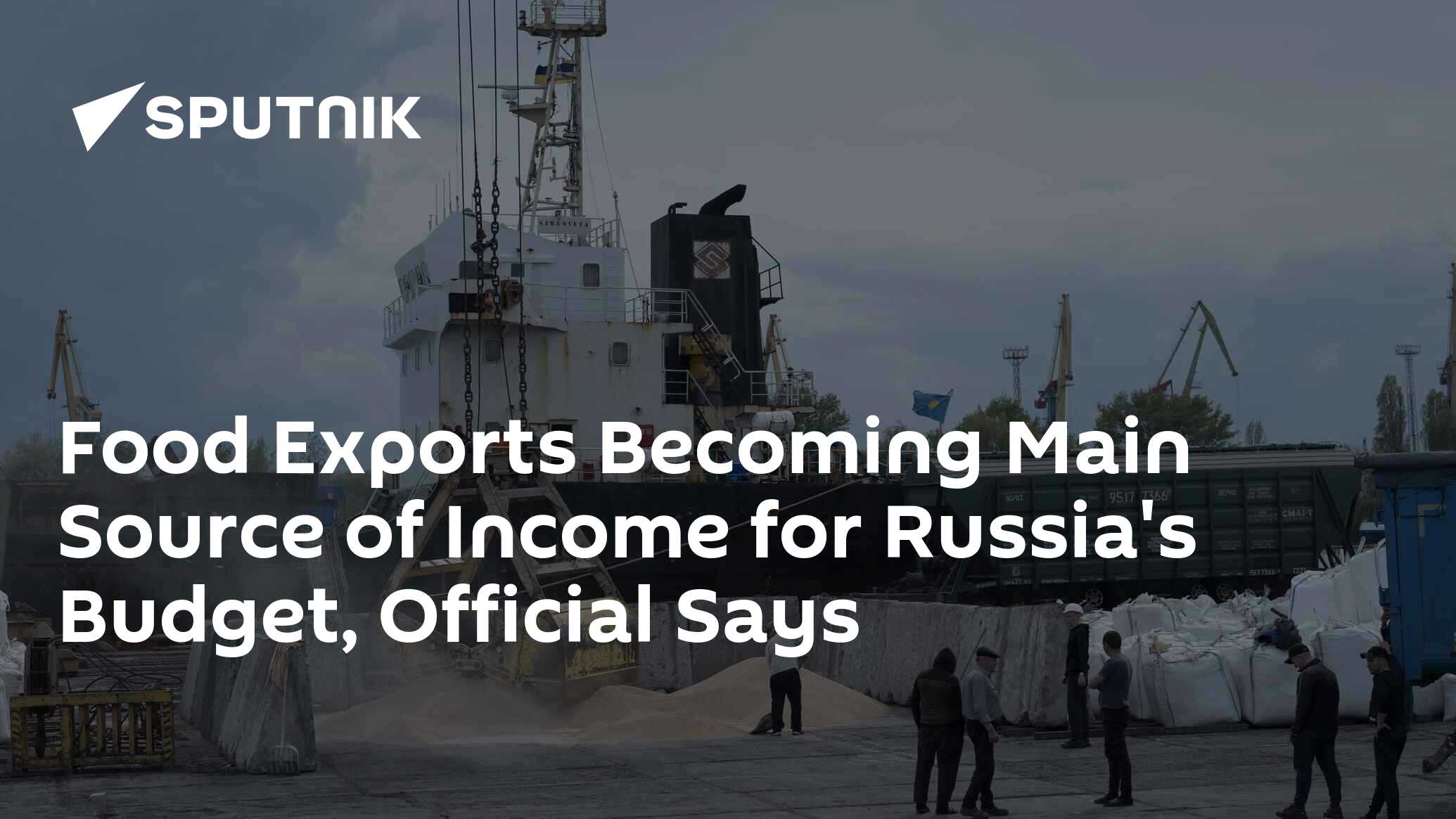Food Exports Becoming Main Source of Income for Russia's Budget ...