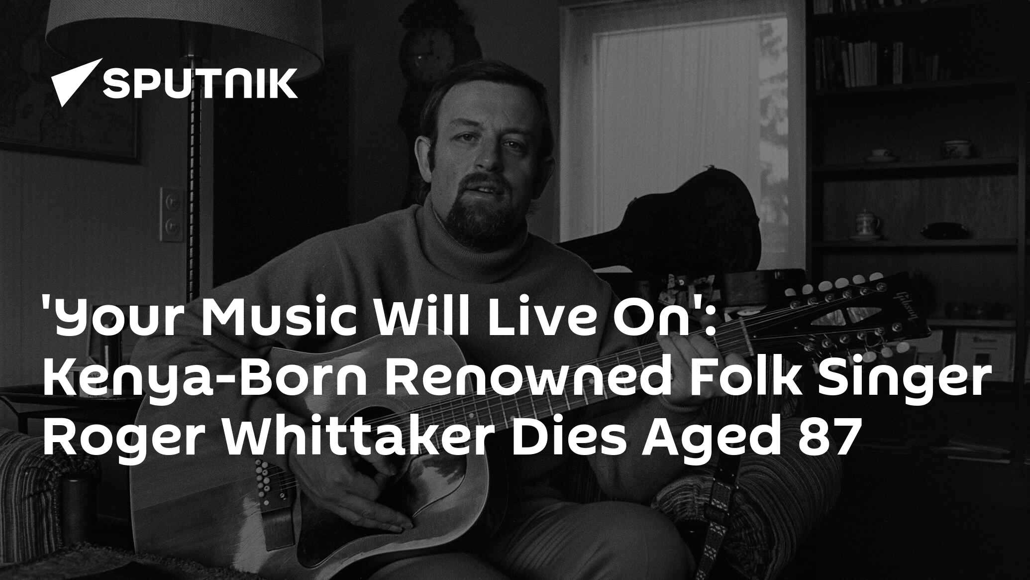 'Your Music Will Live On': Kenya-Born Renowned Folk Singer Roger ...