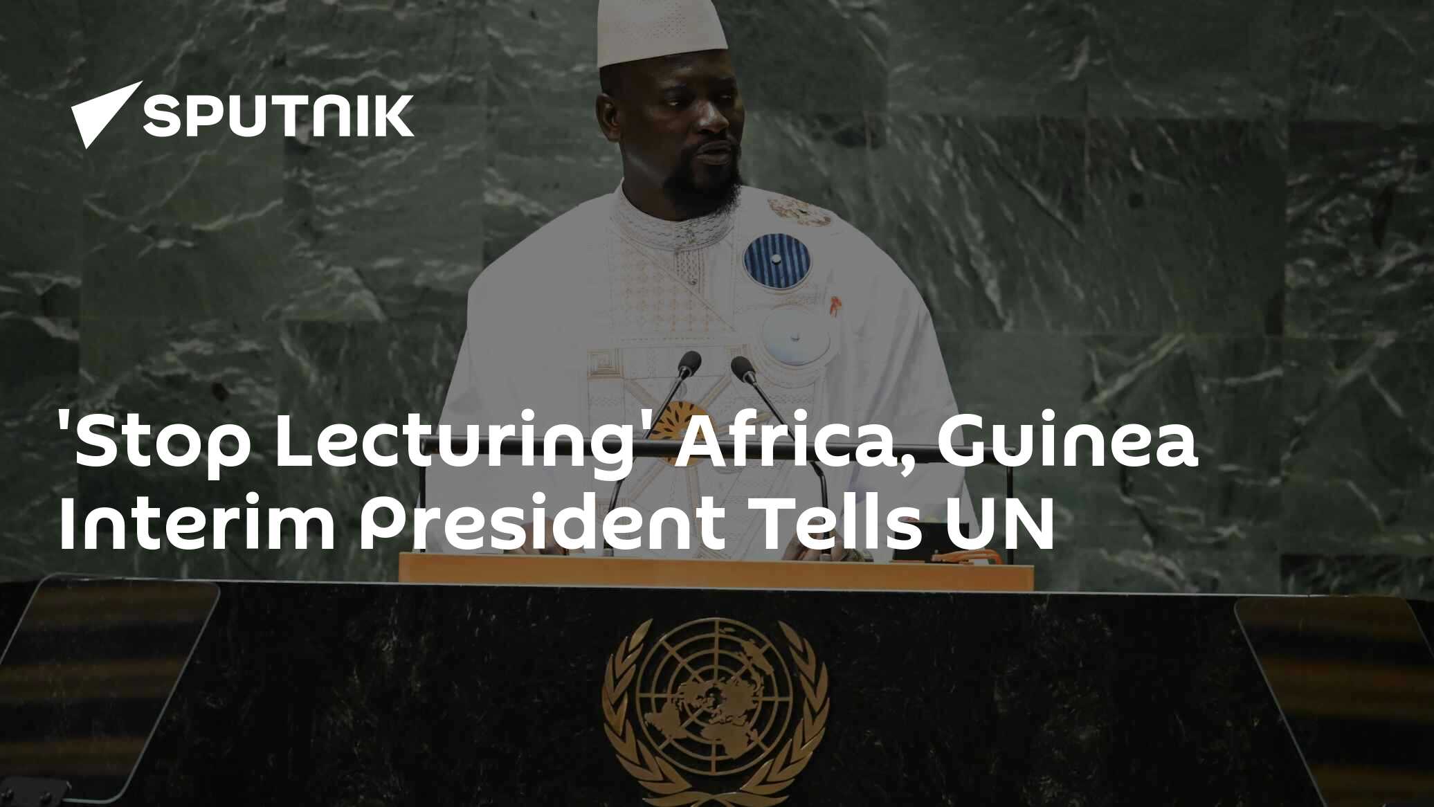 'Stop Lecturing' Africa, Guinea Interim President Tells UN - 22.09.2023 ...