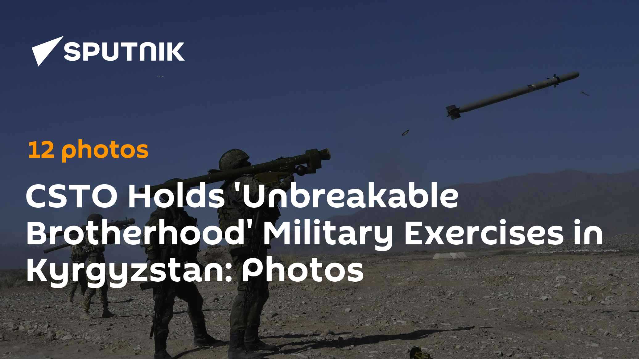 CSTO Holds 'Unbreakable Brotherhood' Military Exercises in Kyrgyzstan ...