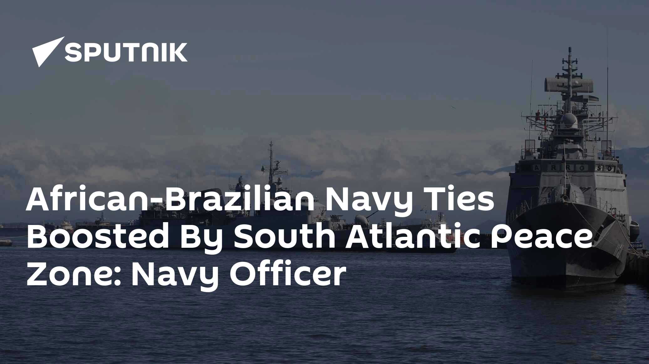 African-Brazilian Navy Ties Boosted By South Atlantic Peace Zone: Navy ...