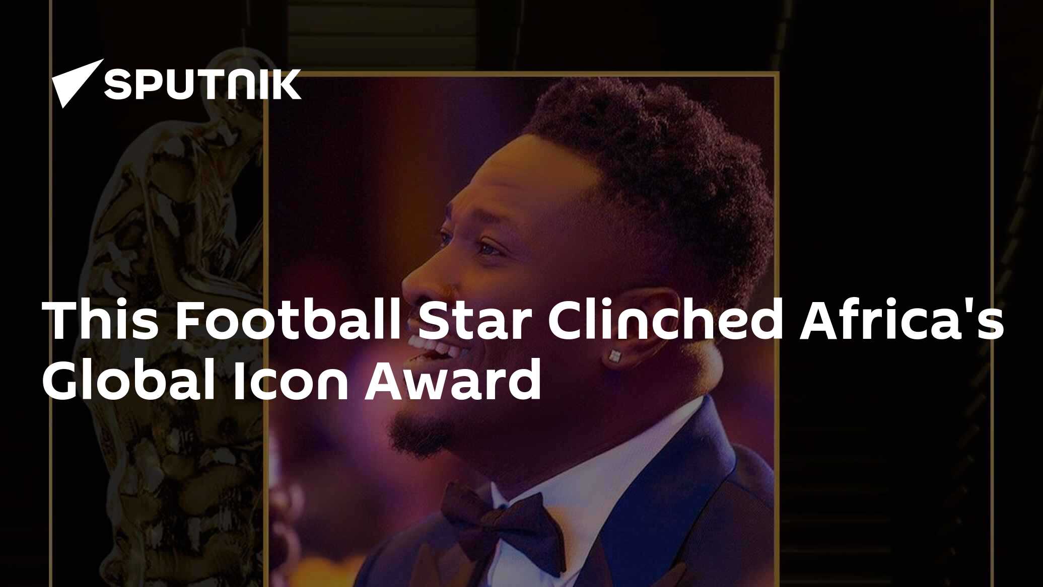 This Football Star Clinched Africa's Global Icon Award - 15.10.2023 ...