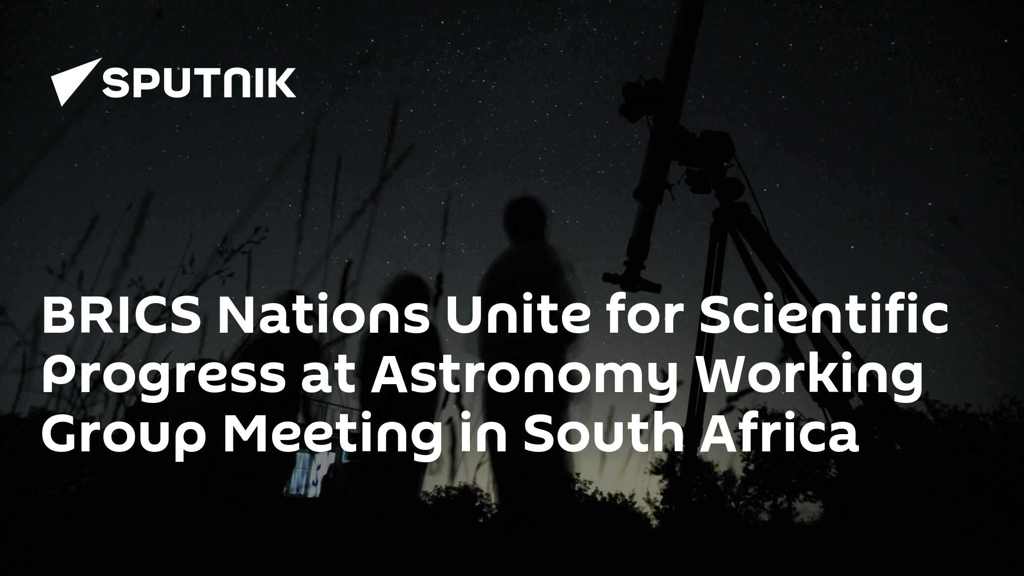 BRICS Nations Unite for Scientific Progress at Astronomy Working Group ...