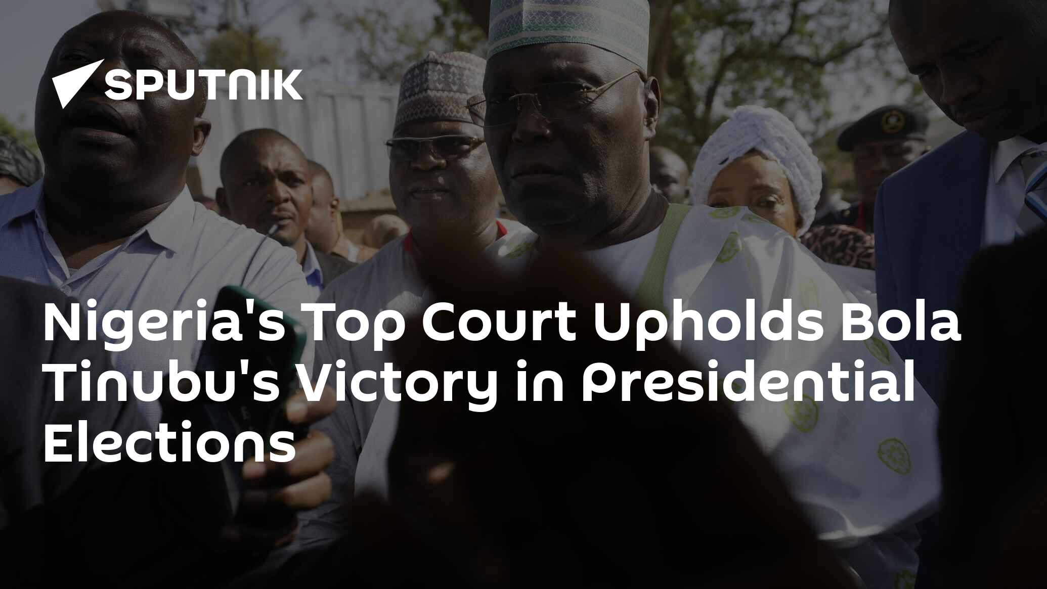 Nigeria's Top Court Upholds Bola Tinubu's Victory in Presidential Elections - 26.10.2023 ...