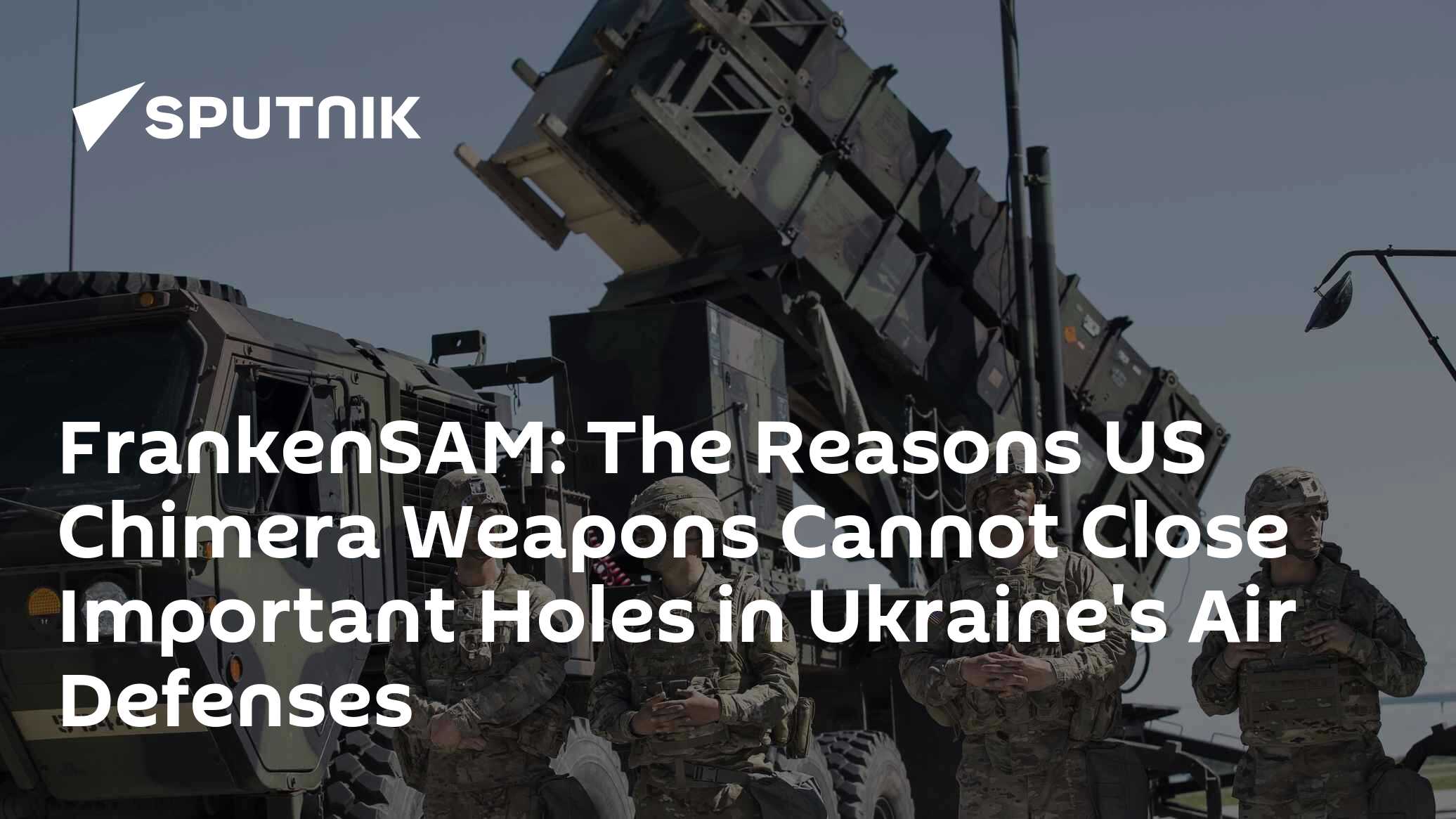 FrankenSAM: The Reasons US Chimera Weapons Cannot Close Important Holes ...