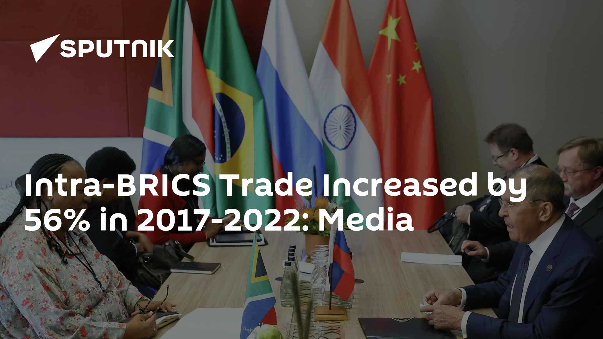 Intra-BRICS Trade Increased by 56% in 2017-2022: Media - 04.11.2023 ...