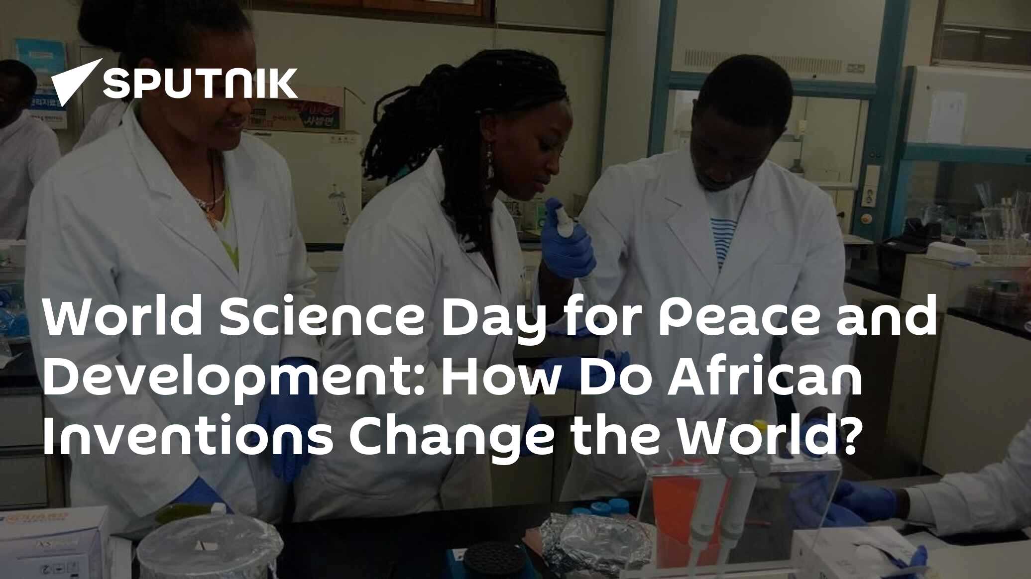 World Science Day for Peace and Development: How Do African Inventions ...