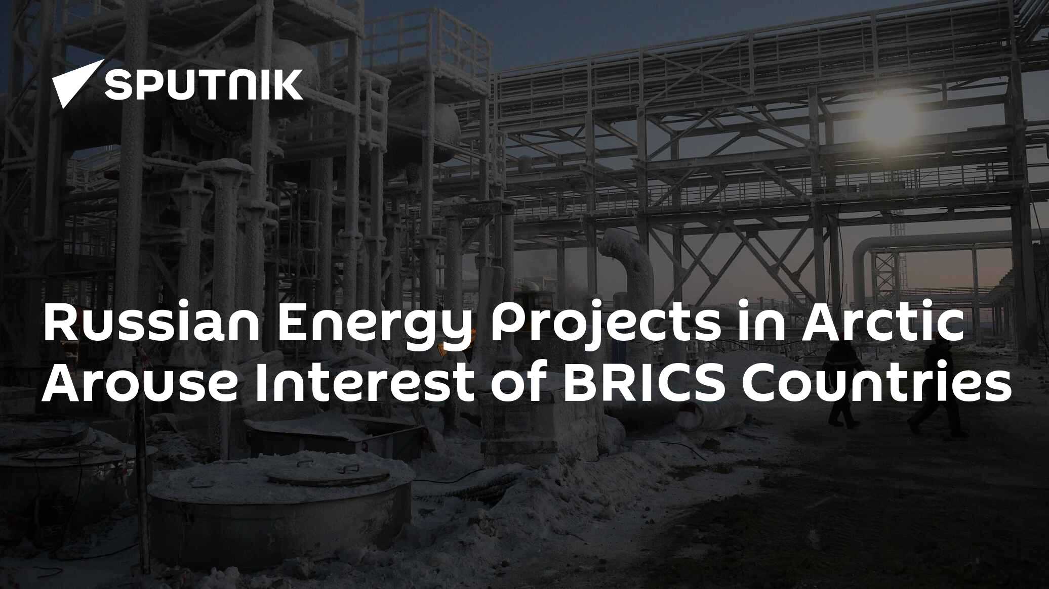Russian Energy Projects in Arctic Arouse Interest of BRICS Countries ...
