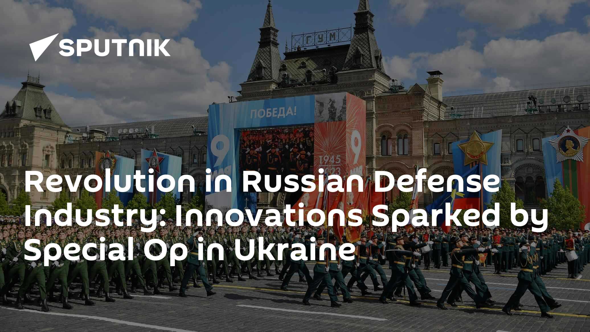 Revolution in Russian Defense Industry: Innovations Sparked by Special ...