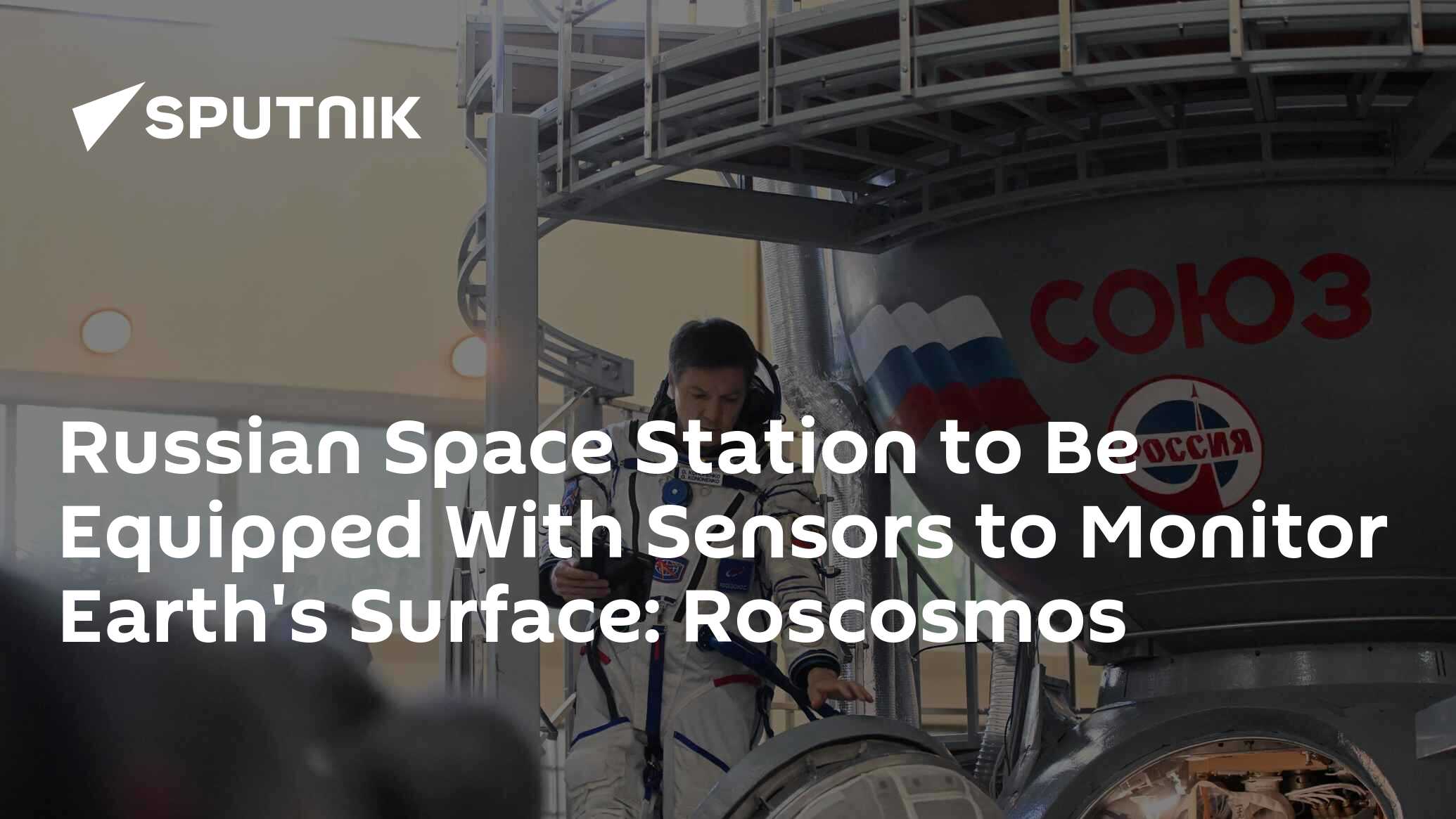 Russian Space Station to Be Equipped With Sensors to Monitor Earth's ...