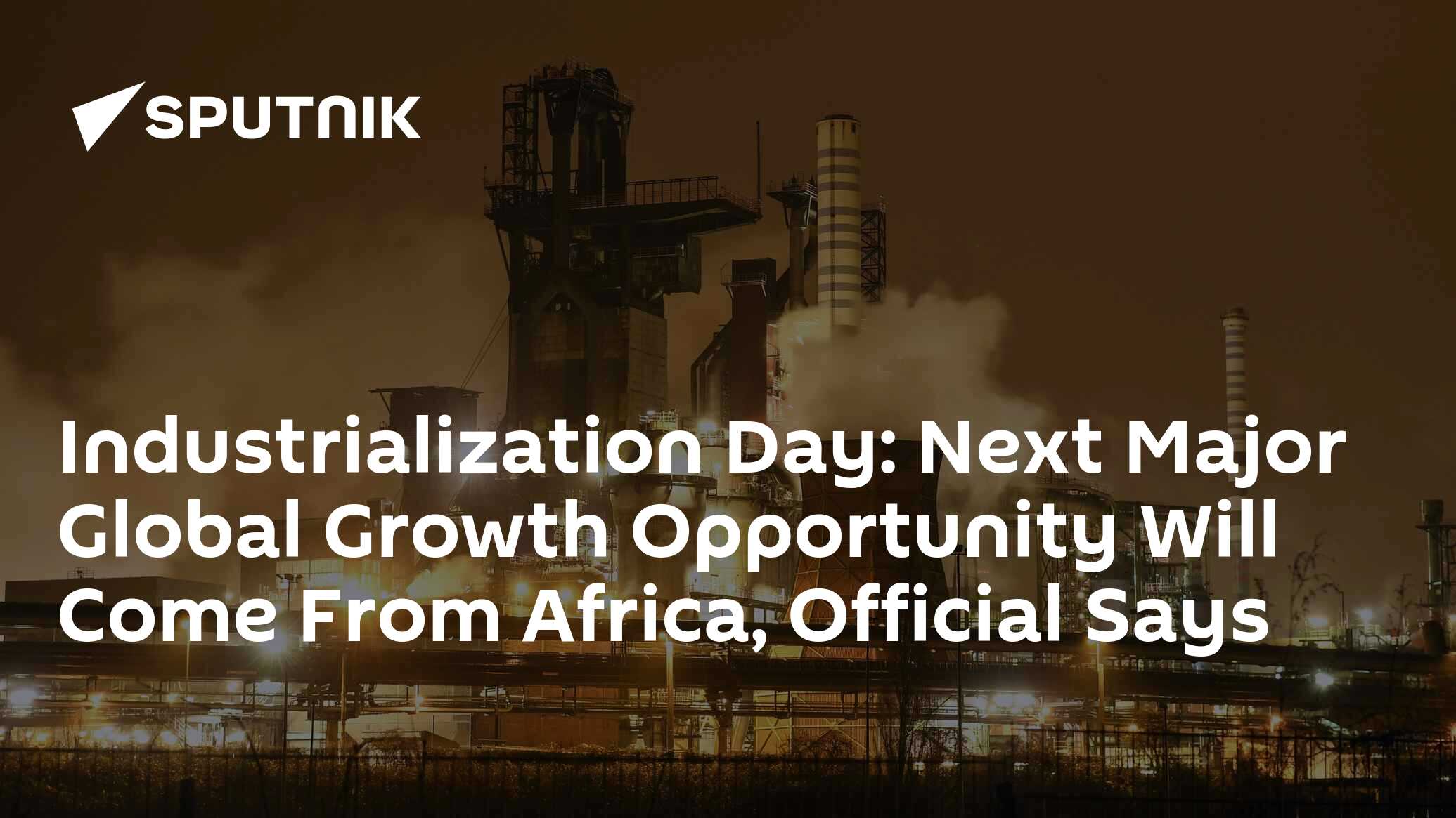 Industrialization Day: Next Major Global Growth Opportunity Will Come ...