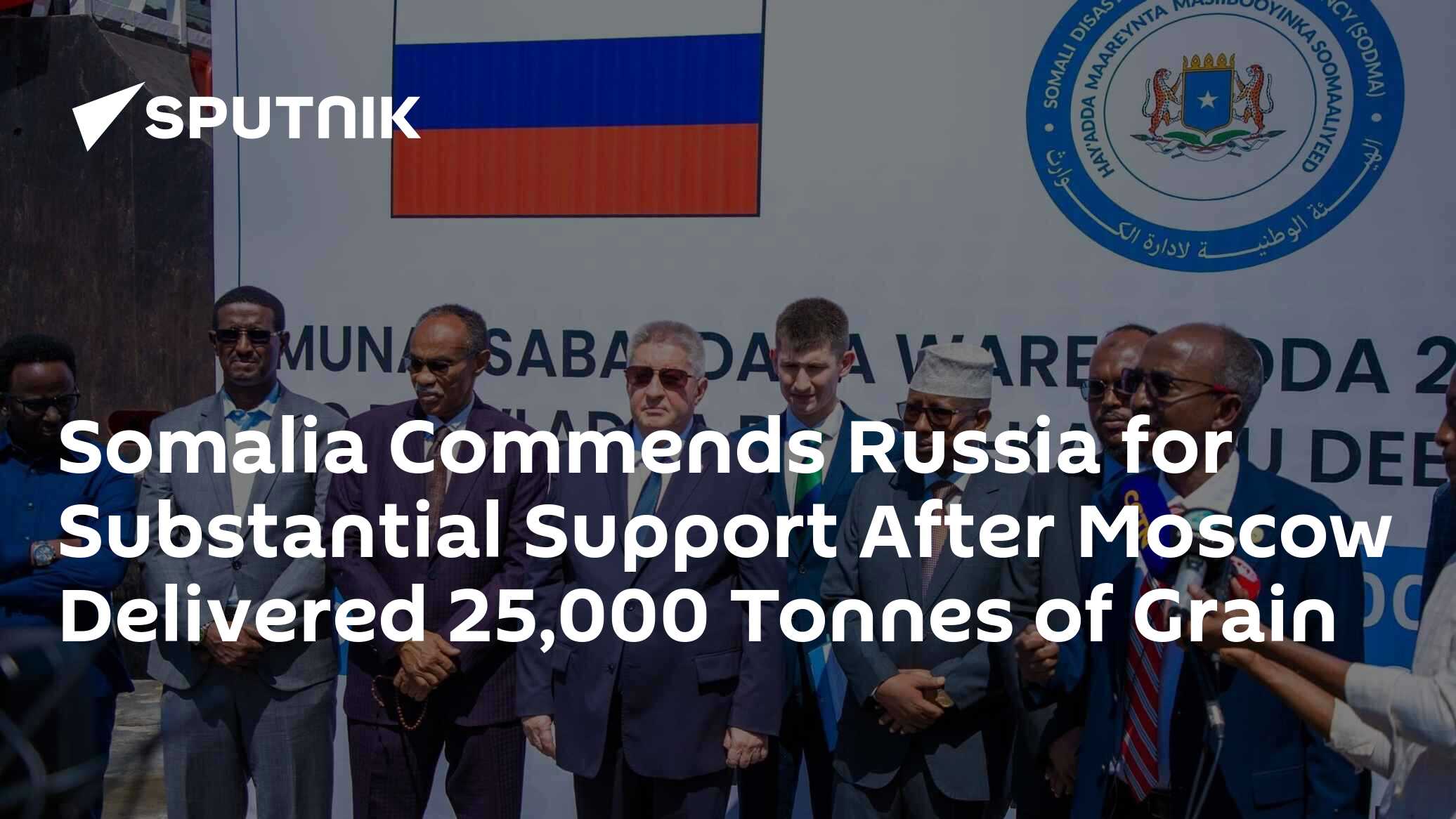 Somalia Commends Russia for Substantial Support After Moscow Delivered ...