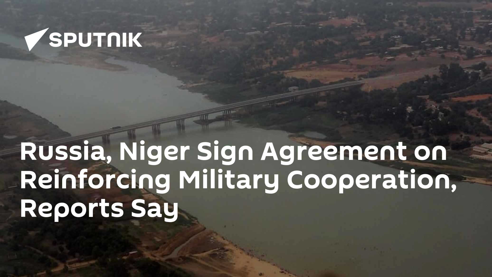 Russia, Niger Sign Agreement on Reinforcing Military Cooperation ...