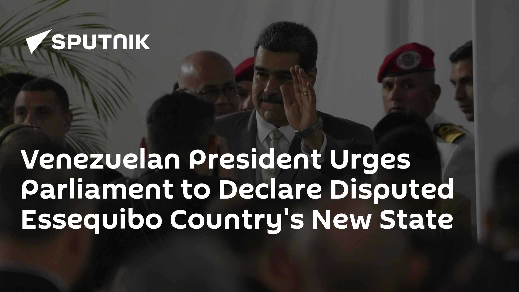 Venezuelan President Urges Parliament to Declare Disputed Essequibo ...