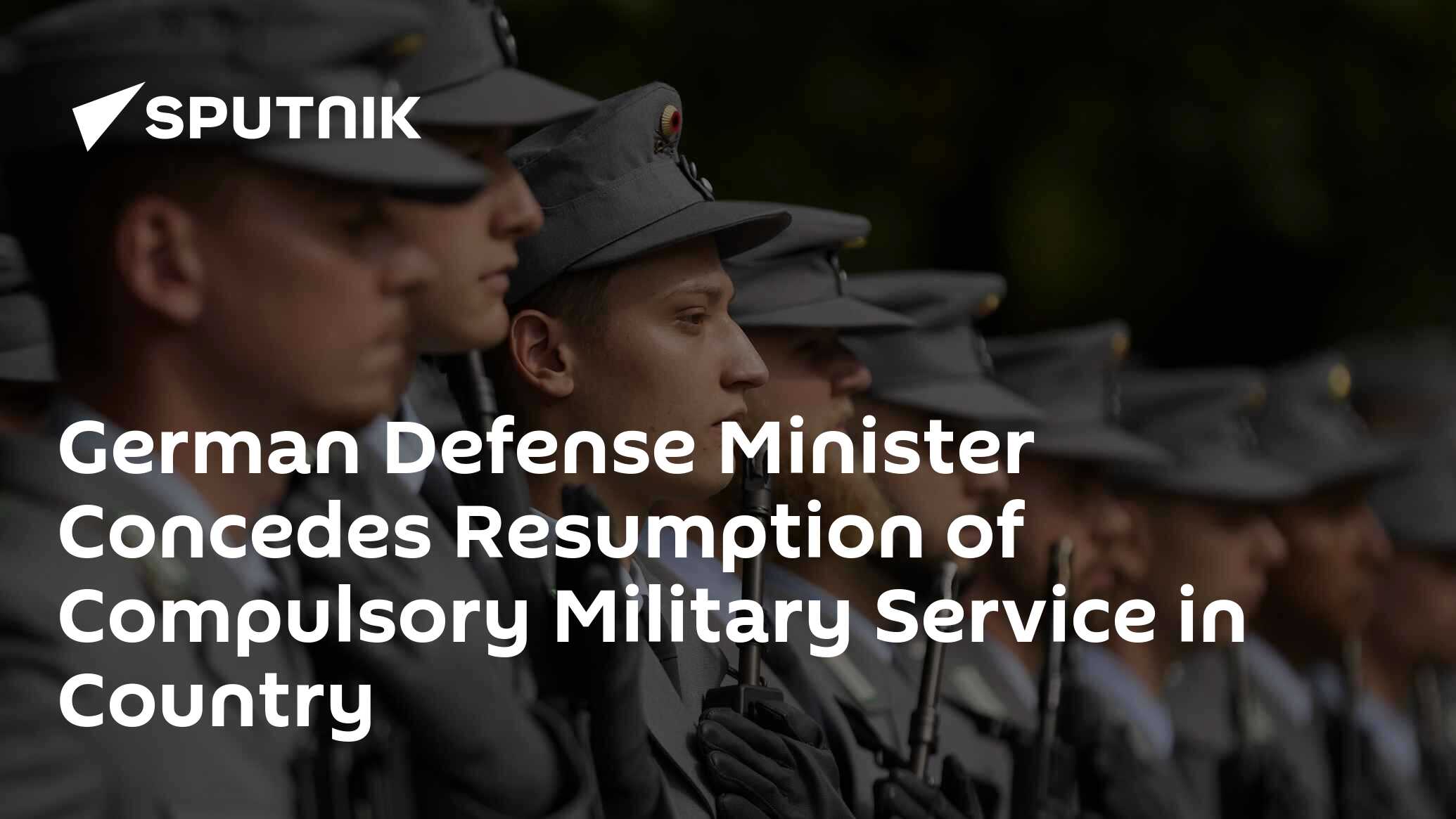 German Defense Minister Concedes Resumption of Compulsory Military ...