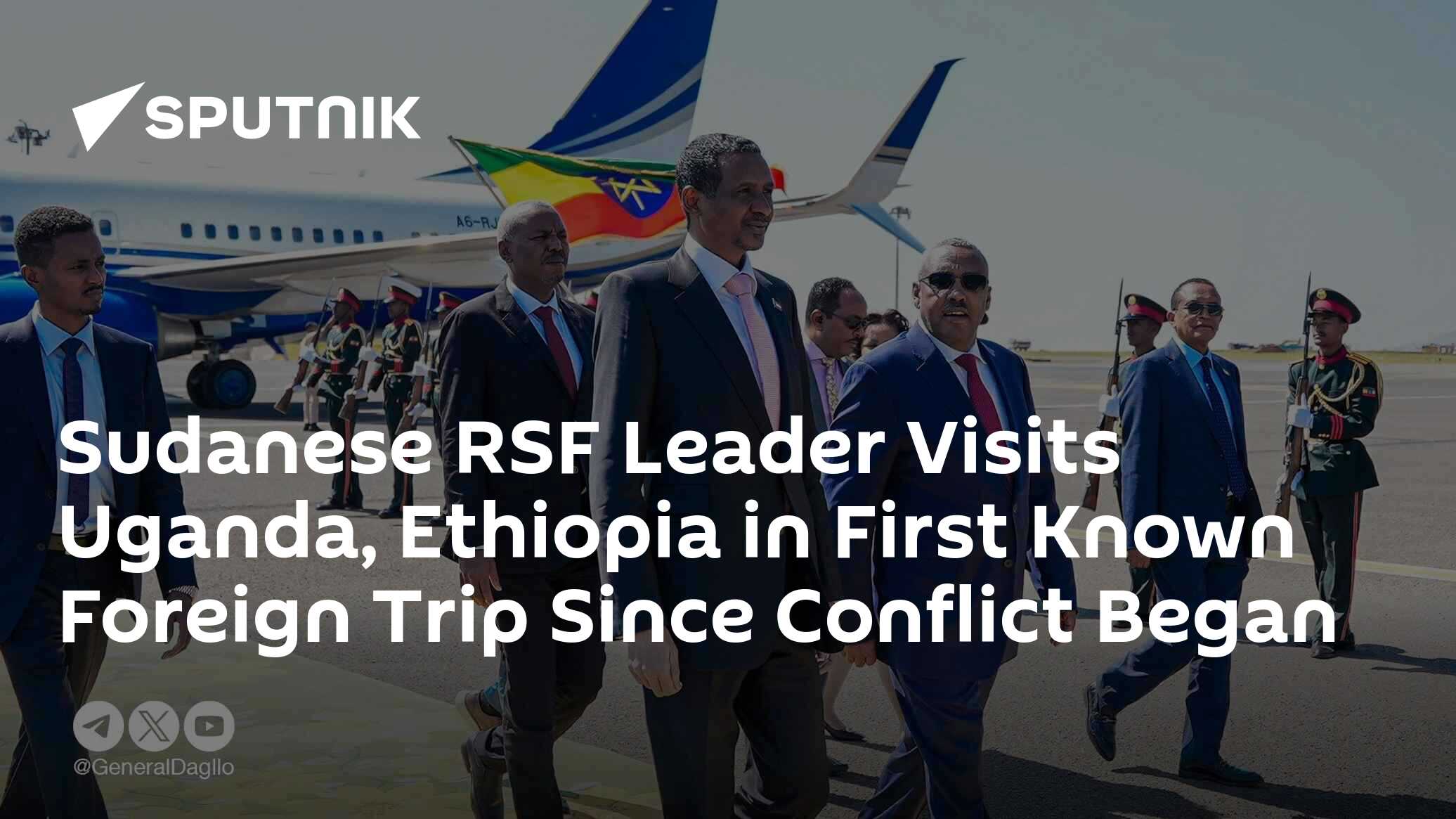 Sudanese RSF Leader Visits Uganda, Ethiopia in First Known Foreign Trip ...