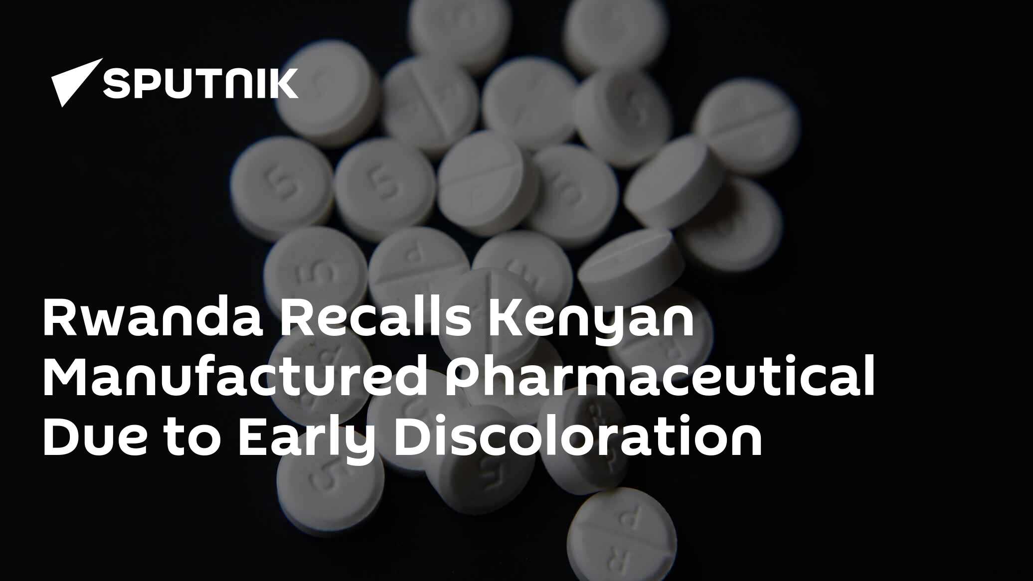 Rwanda Recalls Kenyan Manufactured Pharmaceutical Due to Early ...