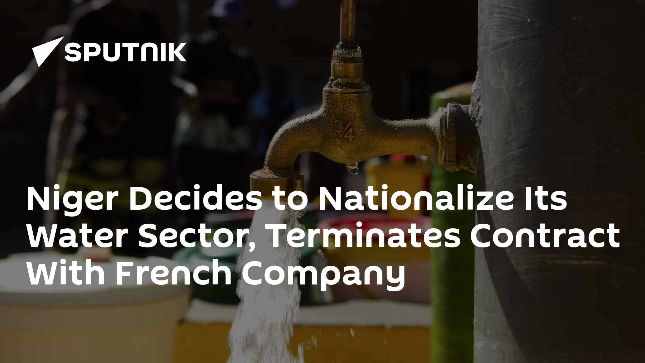 Niger Decides to Nationalize Its Water Sector, Terminates Contract With ...