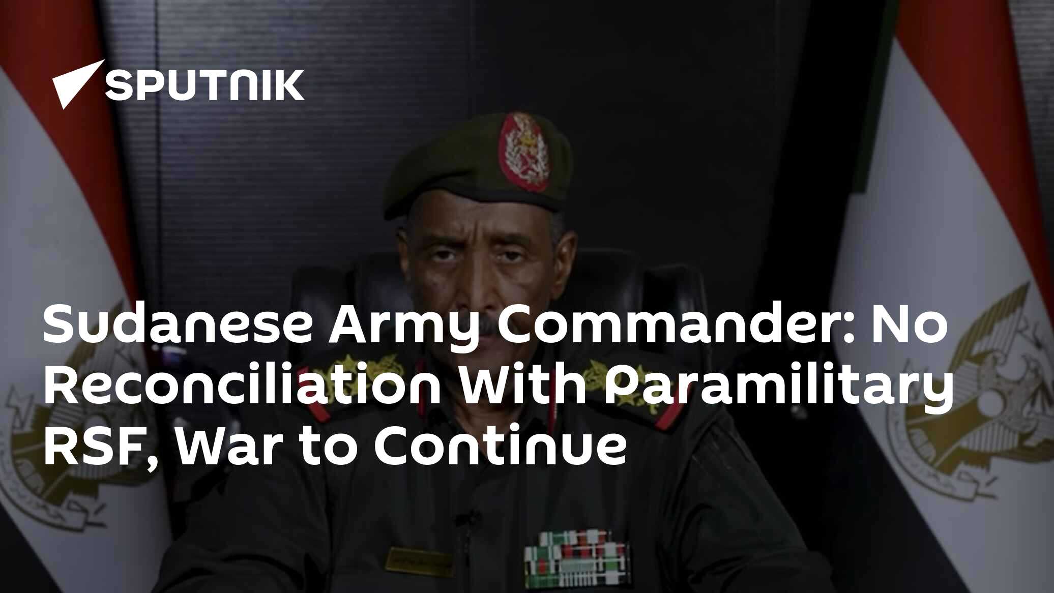 Sudanese Army Commander: No Reconciliation With Paramilitary RSF, War ...