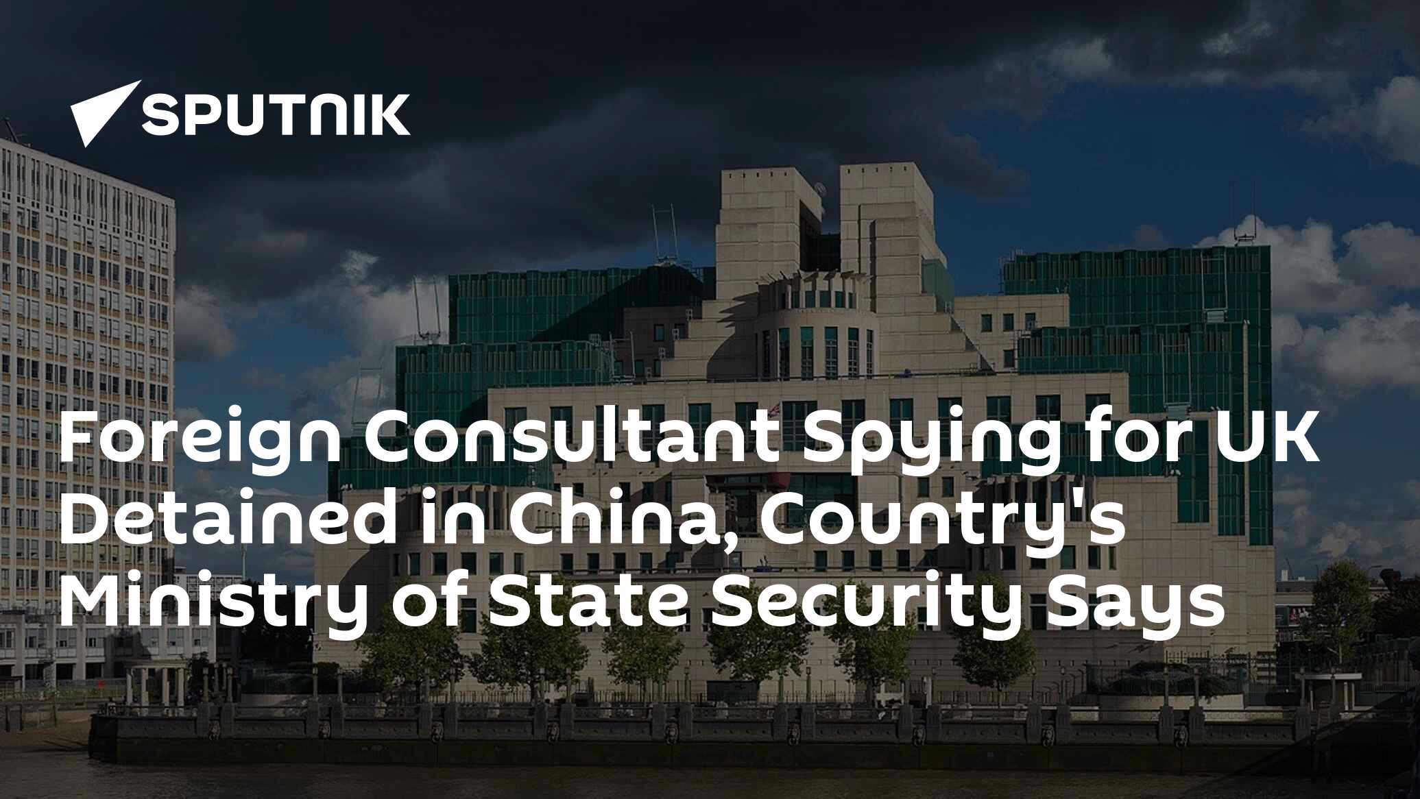 Foreign Consultant Spying for UK Detained in China, Country's Ministry ...