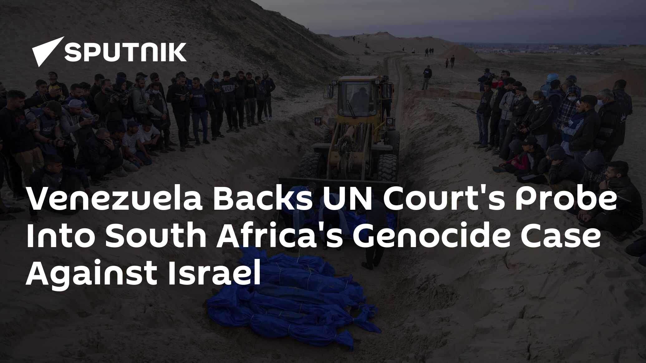 Venezuela Backs UN Court's Probe Into South Africa's Genocide Case Against Israel - 10.01.2024 ...