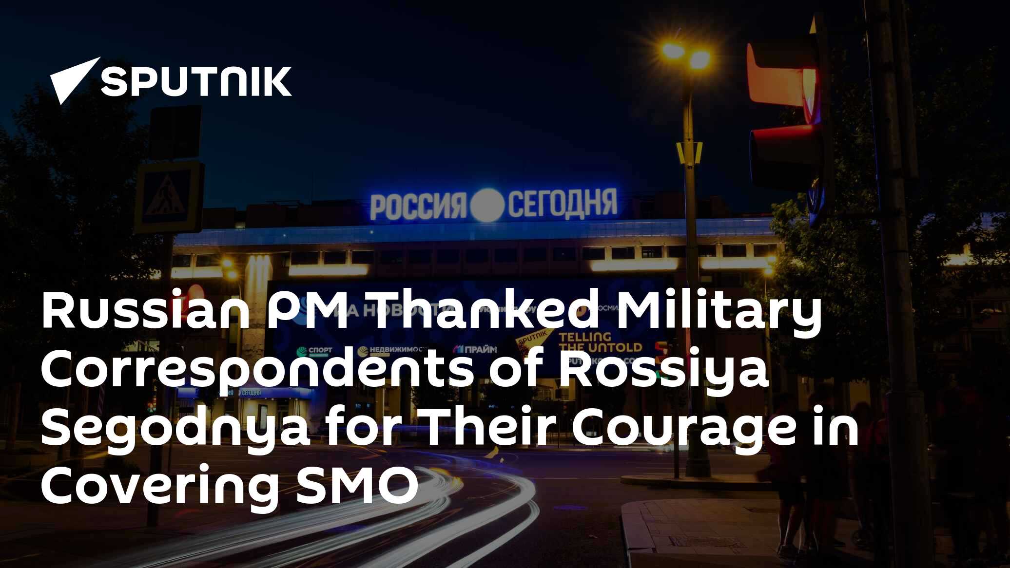 Russian PM Thanked Military Correspondents of Rossiya Segodnya for ...
