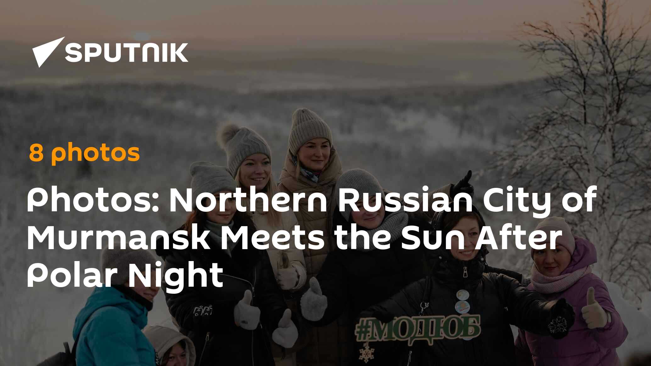 Photos: Northern Russian City of Murmansk Meets the Sun After Polar ...