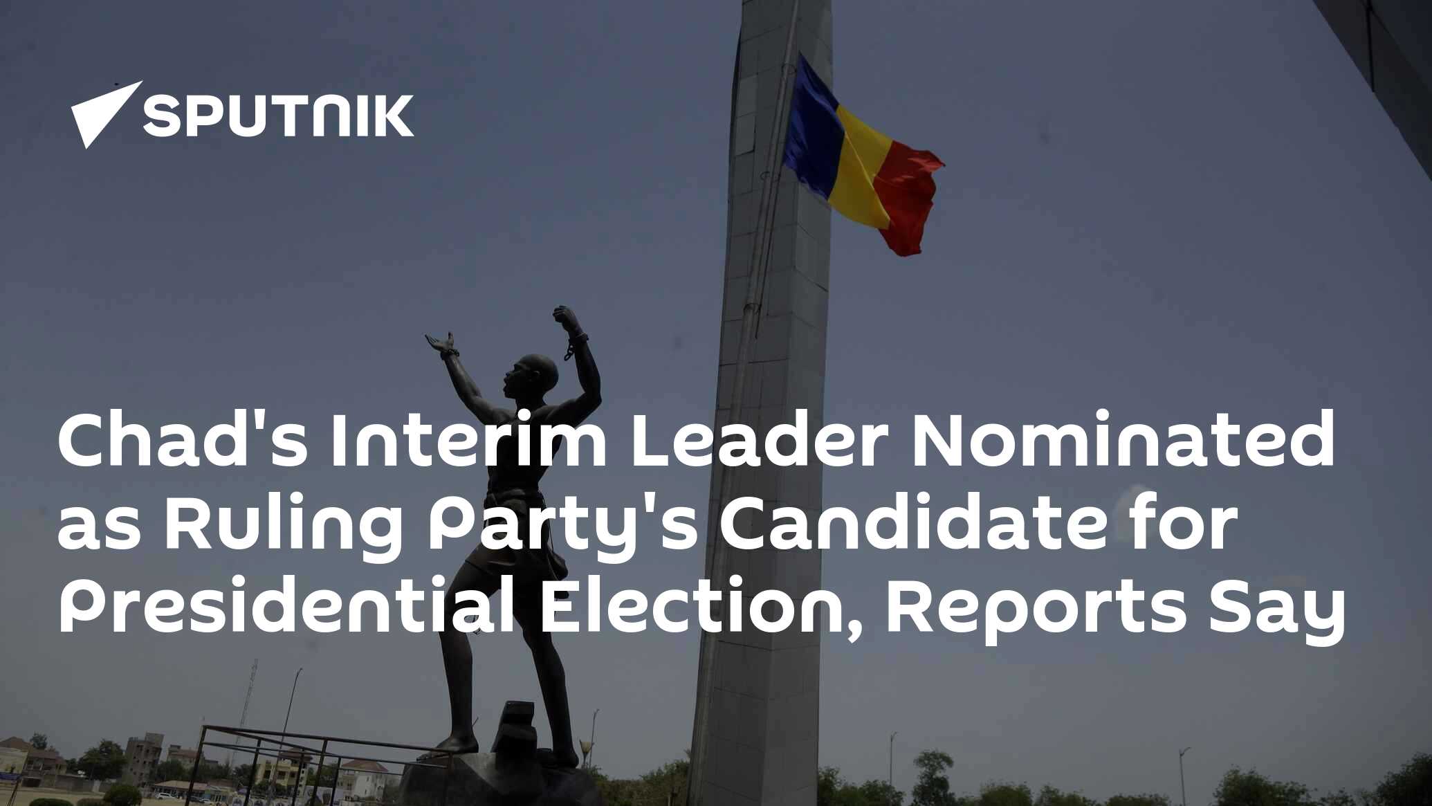 Chad's Interim Leader Nominated as Ruling Party's Candidate for ...