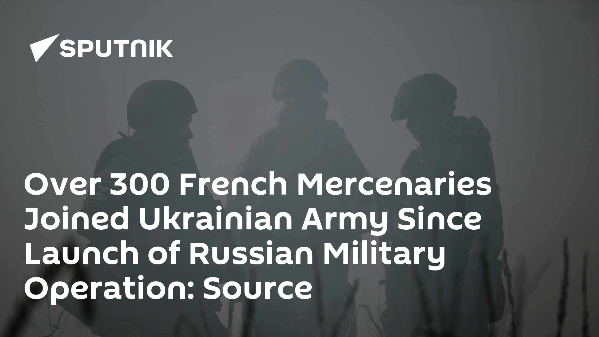 Over 300 French Mercenaries Joined Ukrainian Army Since Launch of ...
