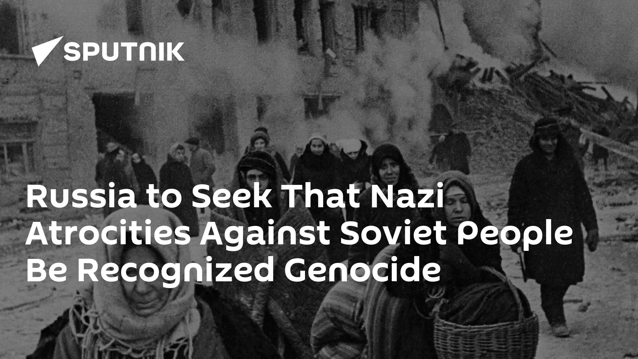 Russia to Seek That Nazi Atrocities Against Soviet People Be Recognized ...