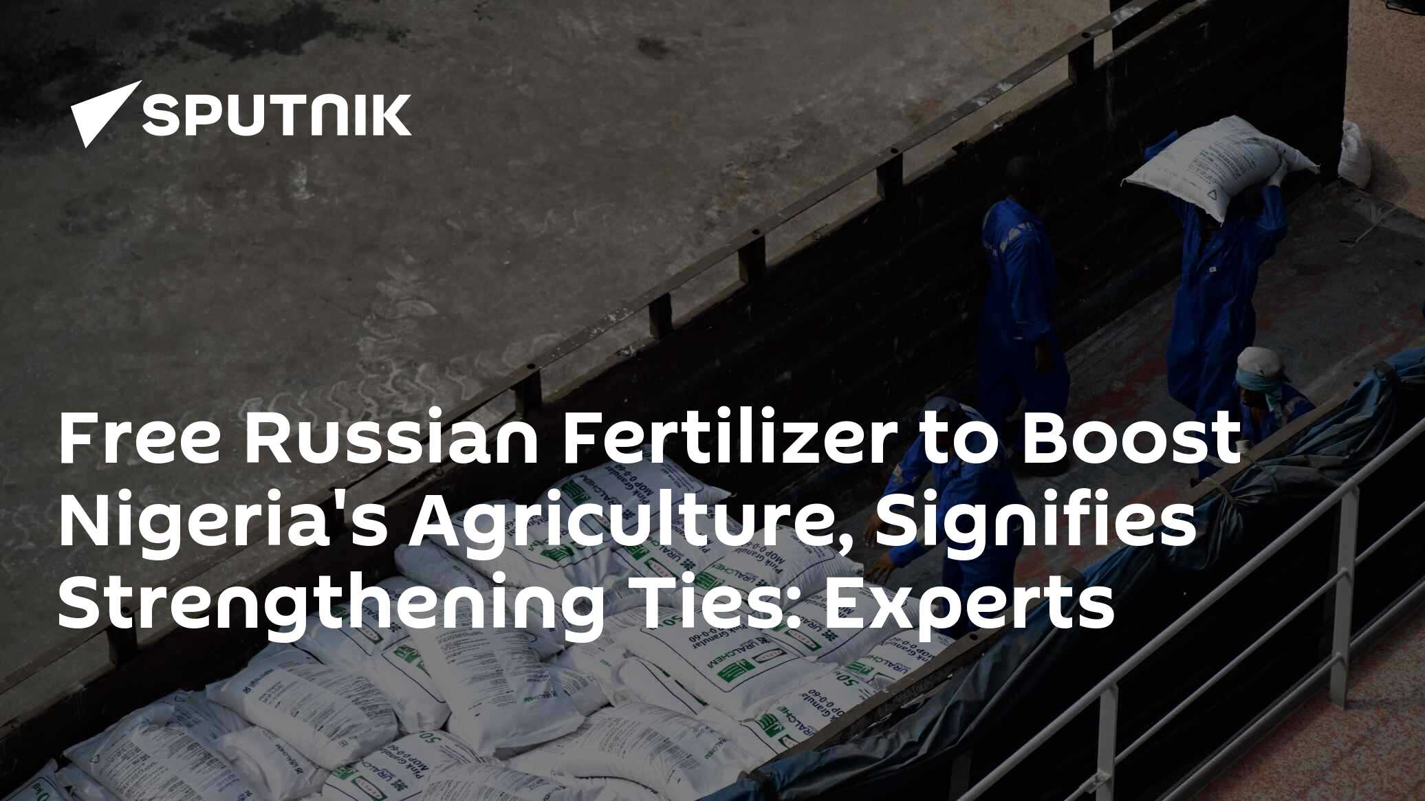 Free Russian Fertilizer to Boost Nigeria's Agriculture, Signifies ...