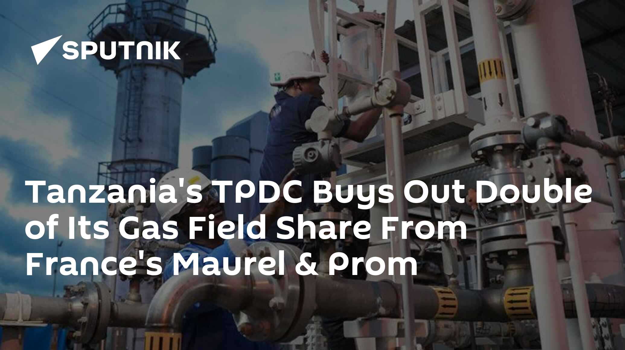 Tanzania's TPDC Buys Out Double of Its Gas Field Share From France's ...