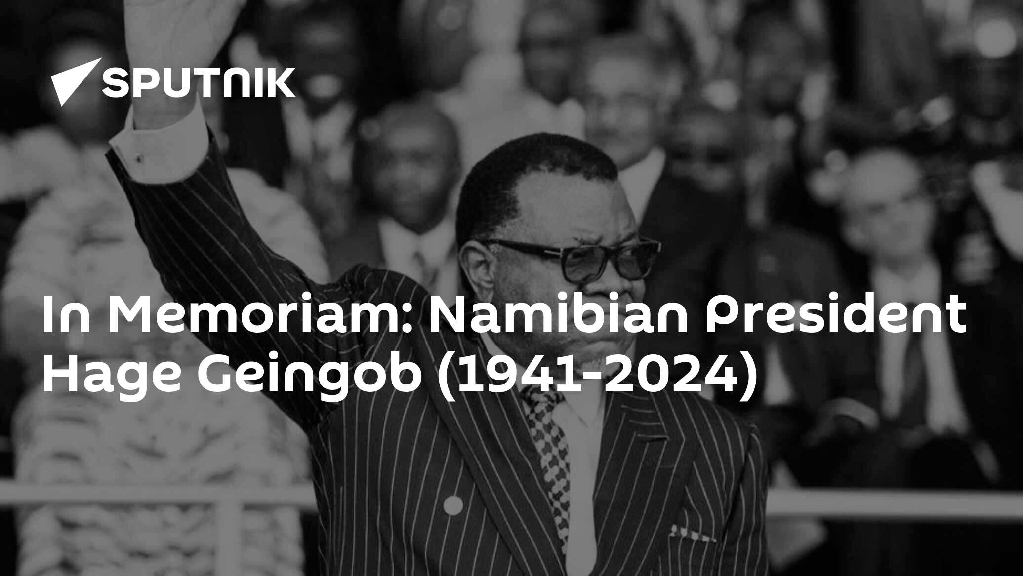 In Memoriam: Namibian President Hage Geingob (1941-2024) - 04.02.2024 ...
