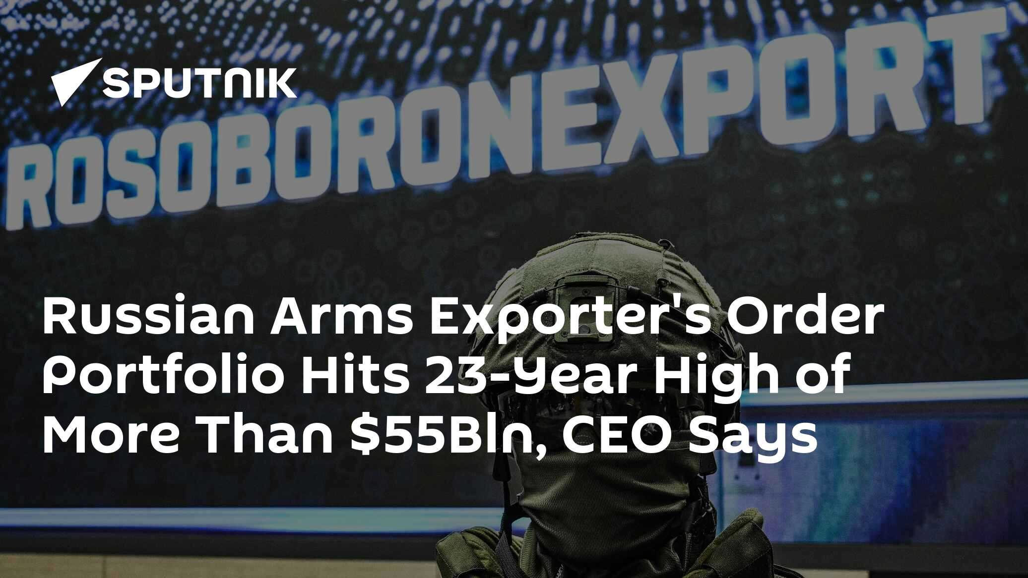 Russian Arms Exporter's Order Portfolio Hits 23-Year High of More Than ...