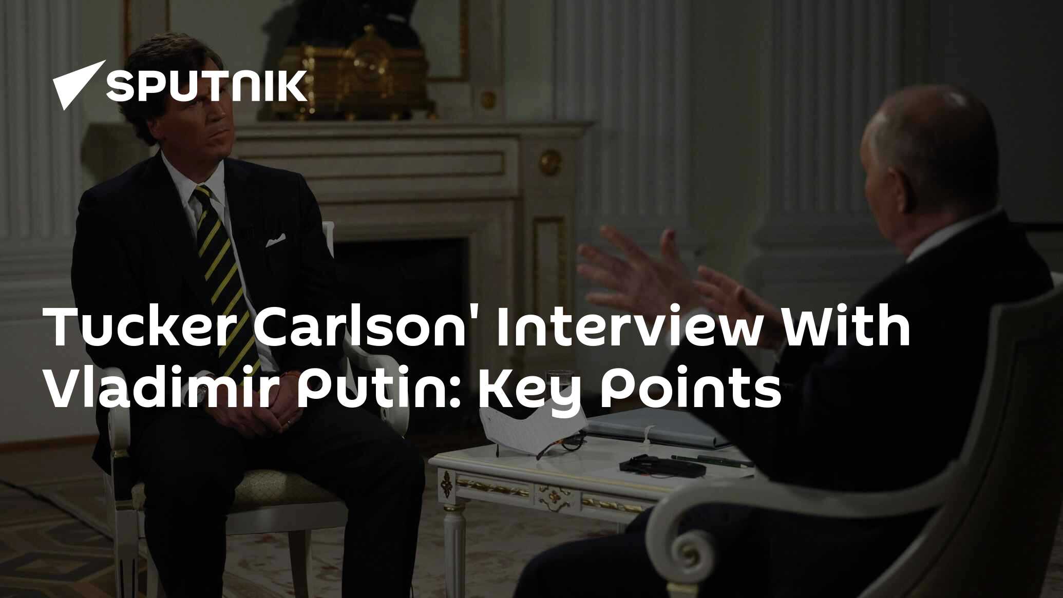 Tucker Carlson' Interview With Vladimir Putin: Key Points - 09.02.2024 ...