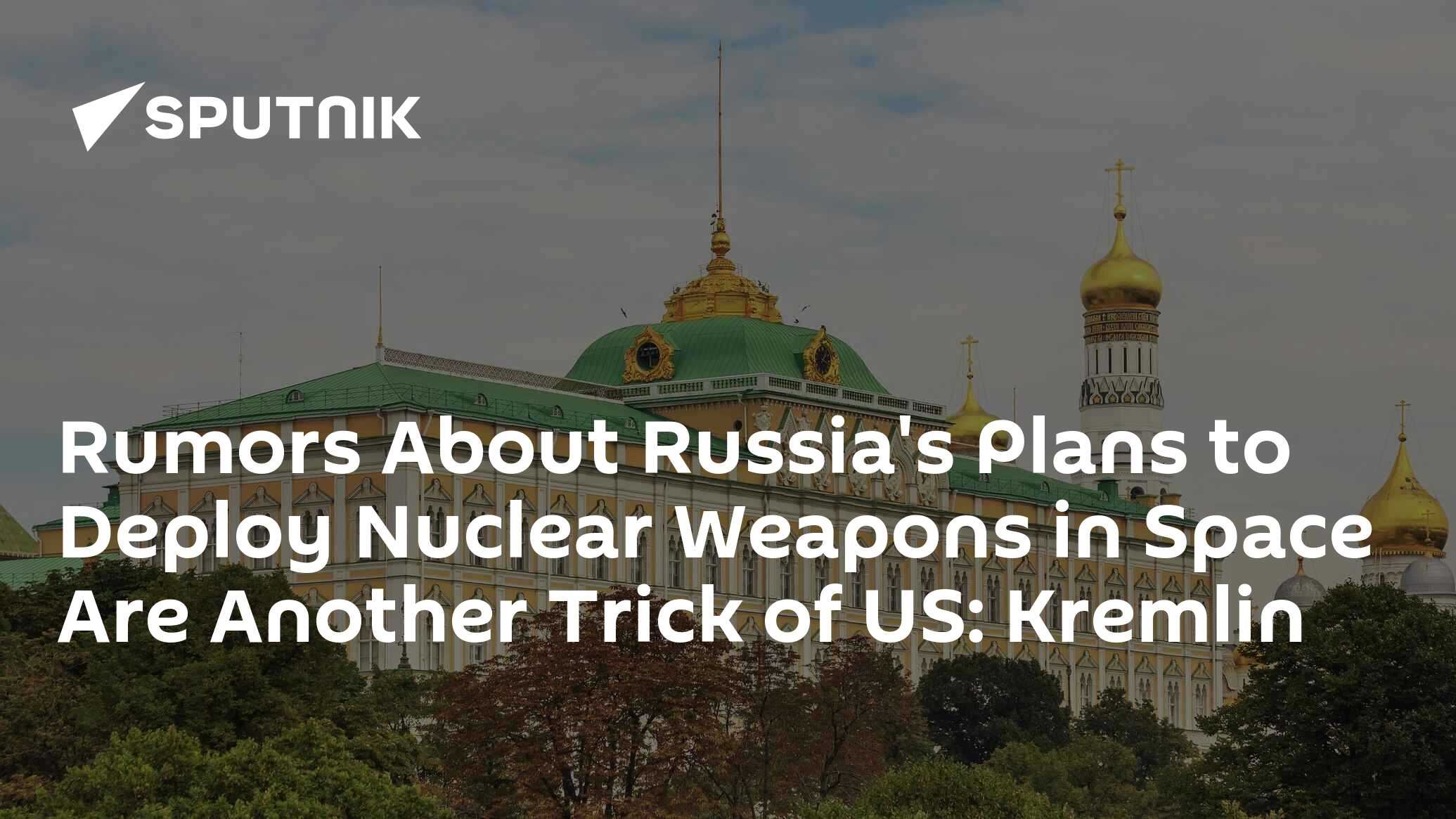 Rumors About Russia's Plans to Deploy Nuclear Weapons in Space Are ...