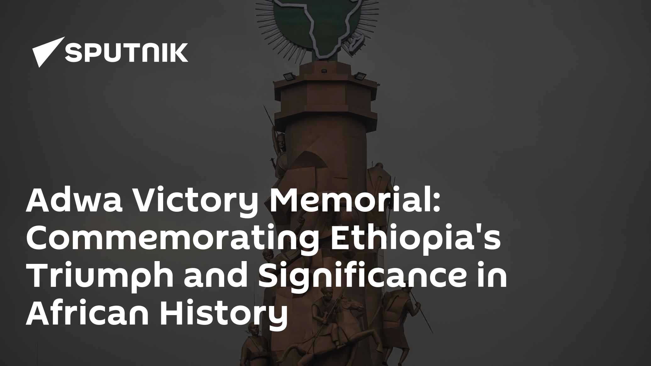 Adwa Victory Memorial: Commemorating Ethiopia's Triumph and ...
