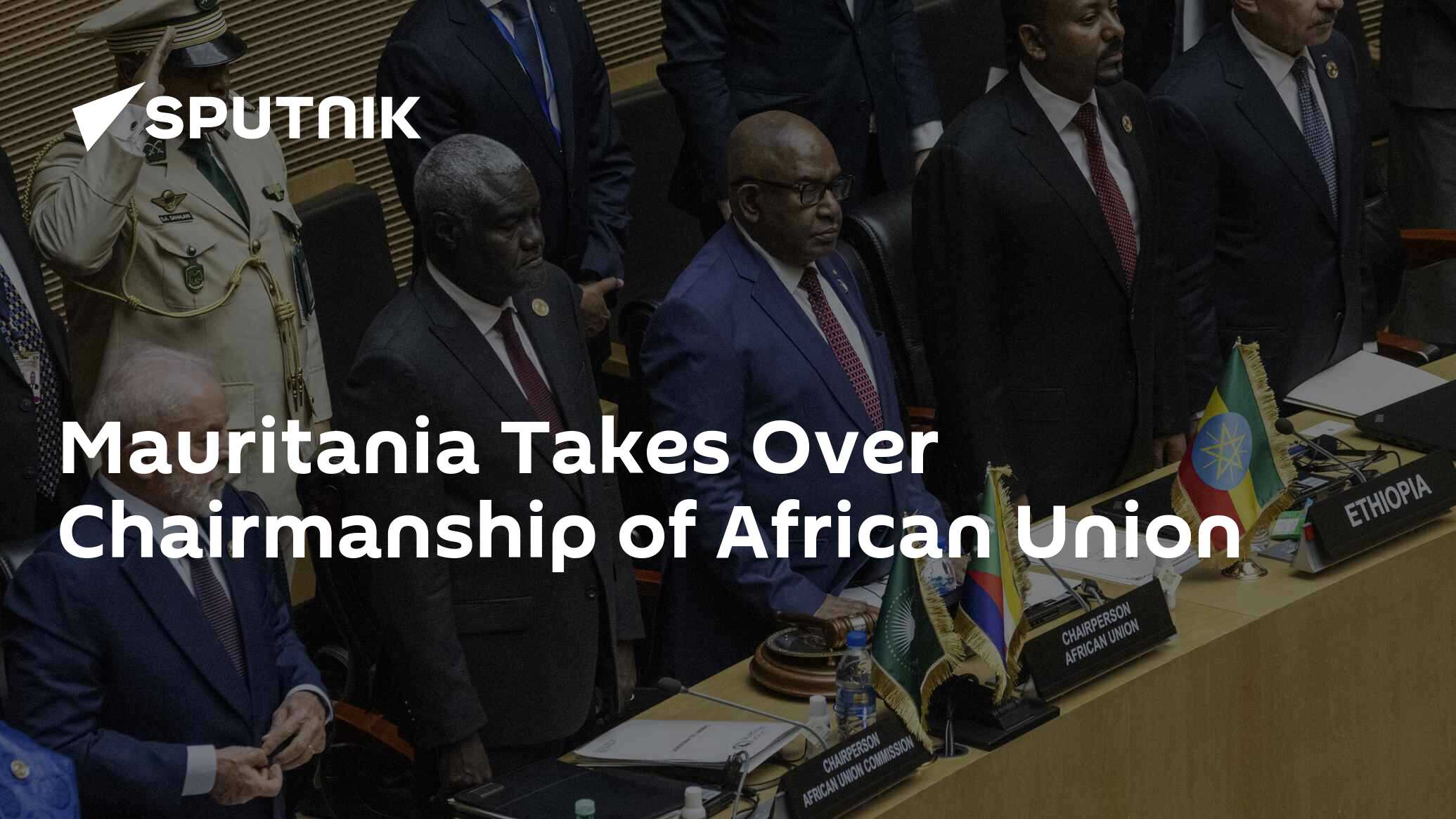 Mauritania Takes Over Chairmanship of African Union - 17.02.2024 ...