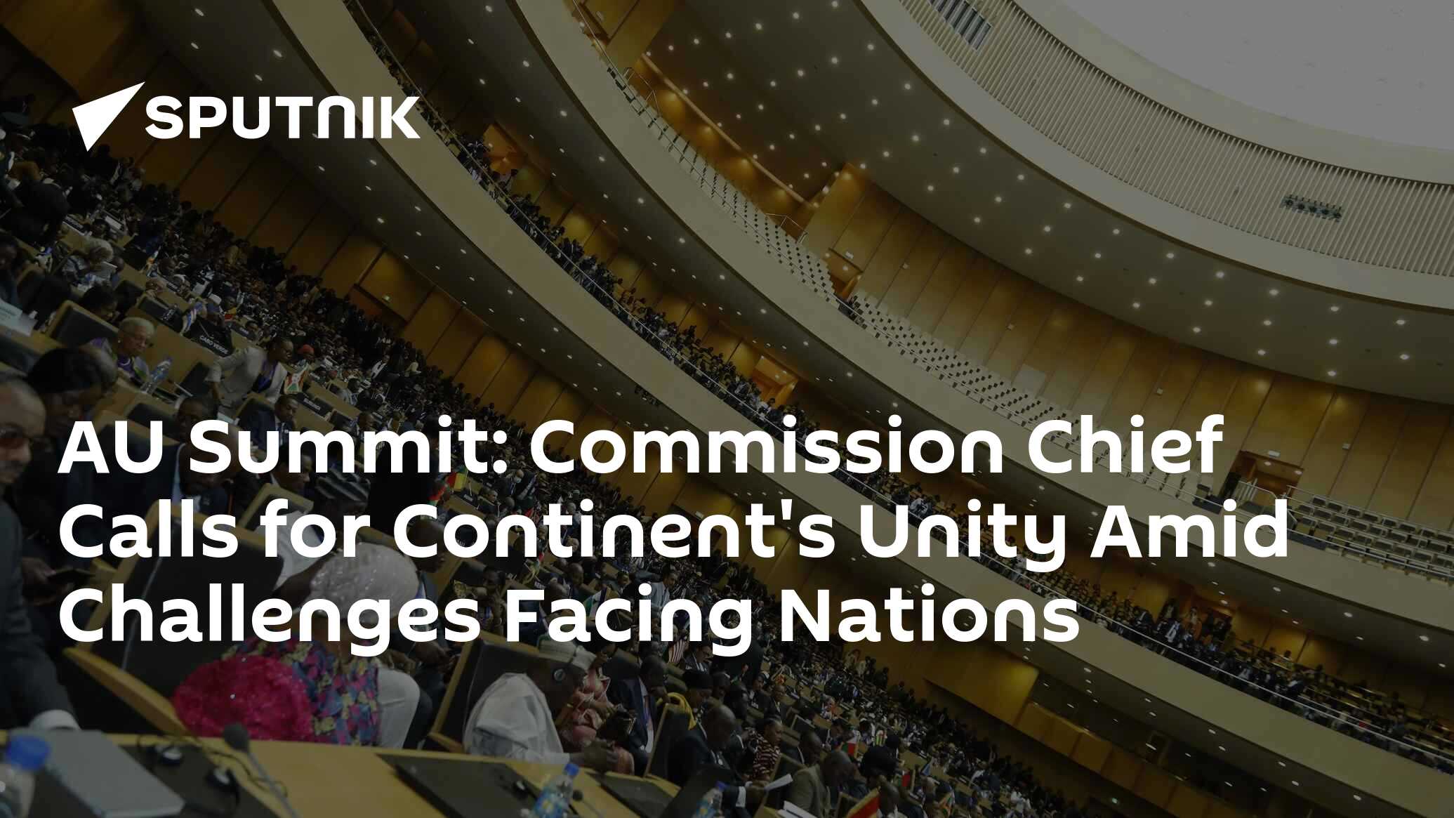 AU Summit: Commission Chief Calls for Continent's Unity Amid Challenges ...