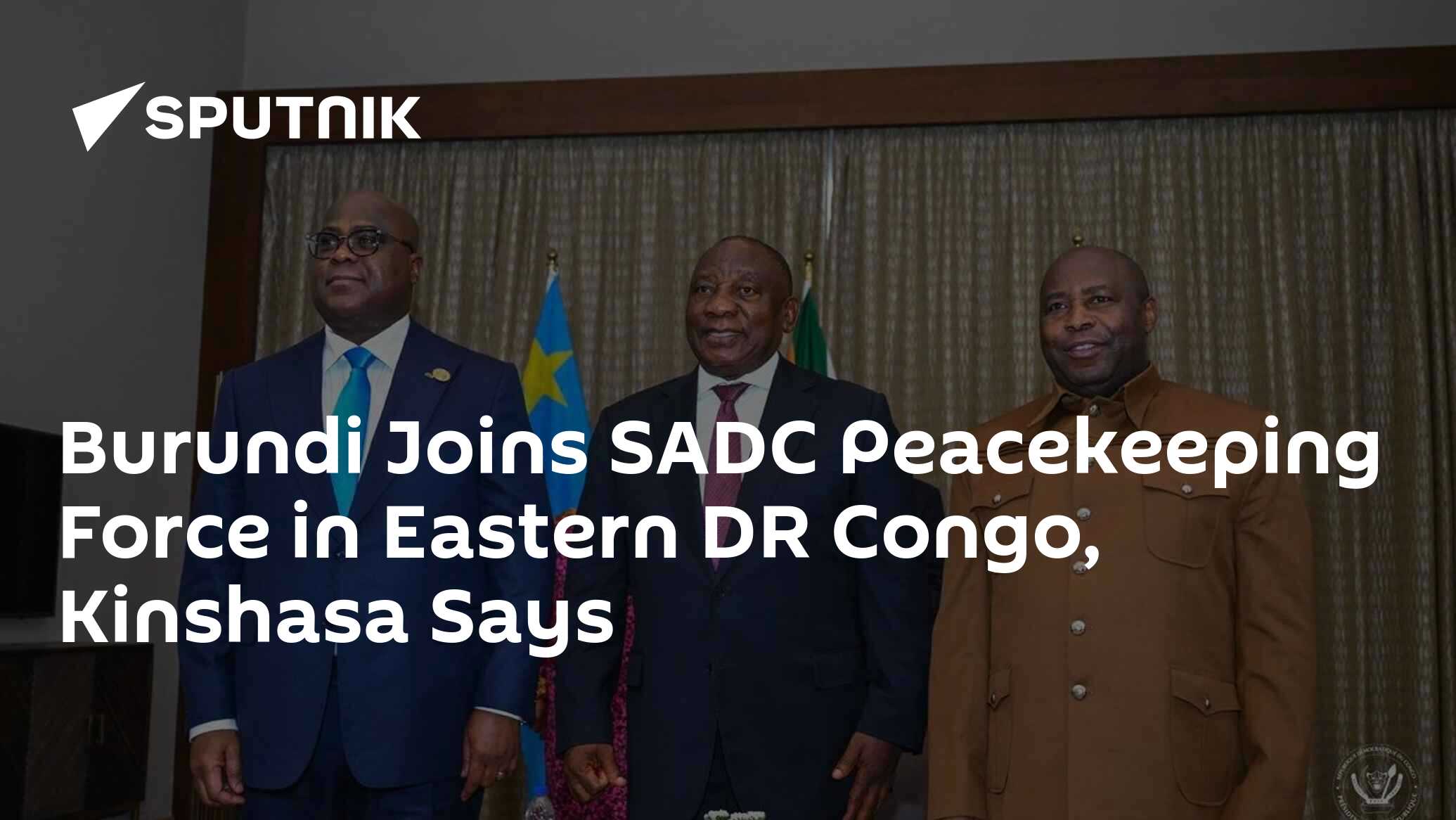 Burundi Joins SADC Peacekeeping Force in Eastern DR Congo, Kinshasa ...