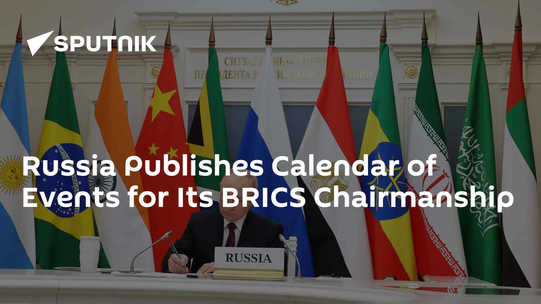 Russia Publishes Calendar of Events for Its BRICS Chairmanship - 20.02. ...